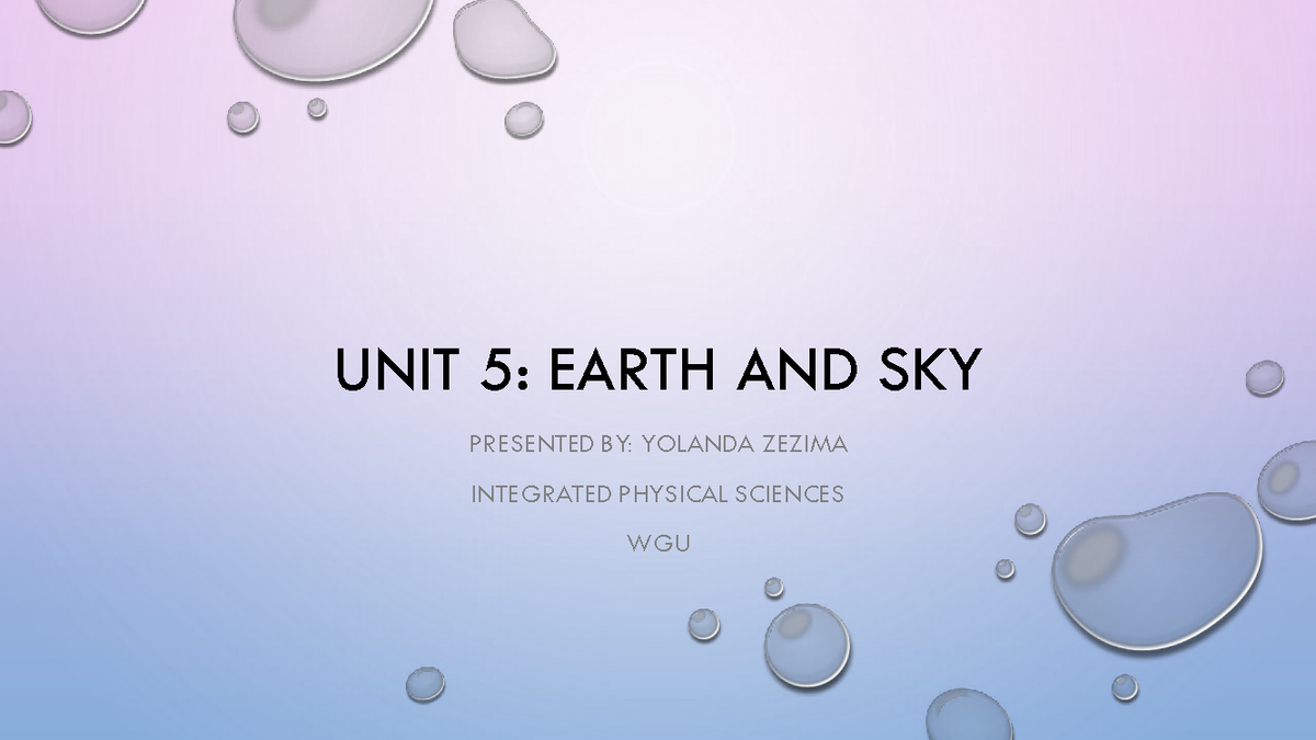Unit 5 Earth and Sky - UNIT 5: EARTH AND SKY PRESENTED : YOLANDA ZEZIMA ...