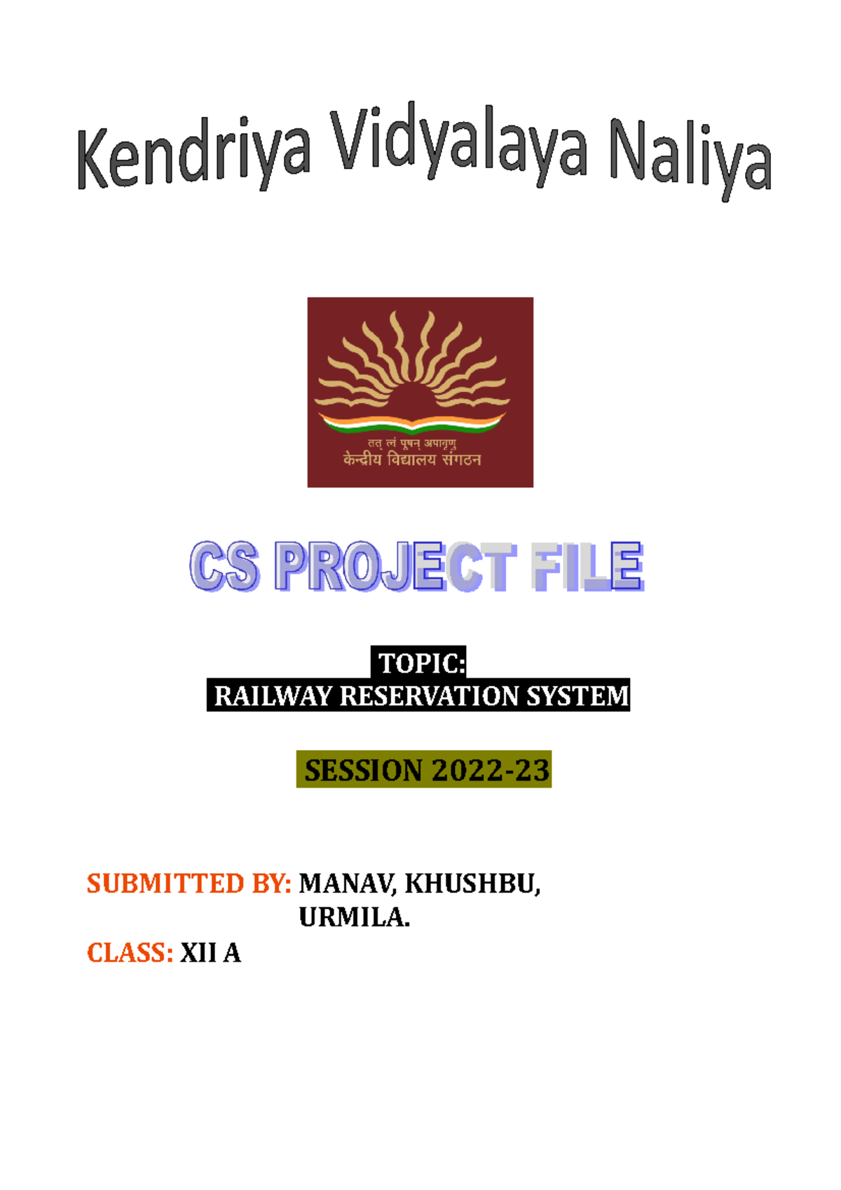 Cs. project - TOPIC: RAILWAY RESERVATION SYSTEM SESSION 2022- SUBMITTED BY: MANAV, KHUSHBU ...