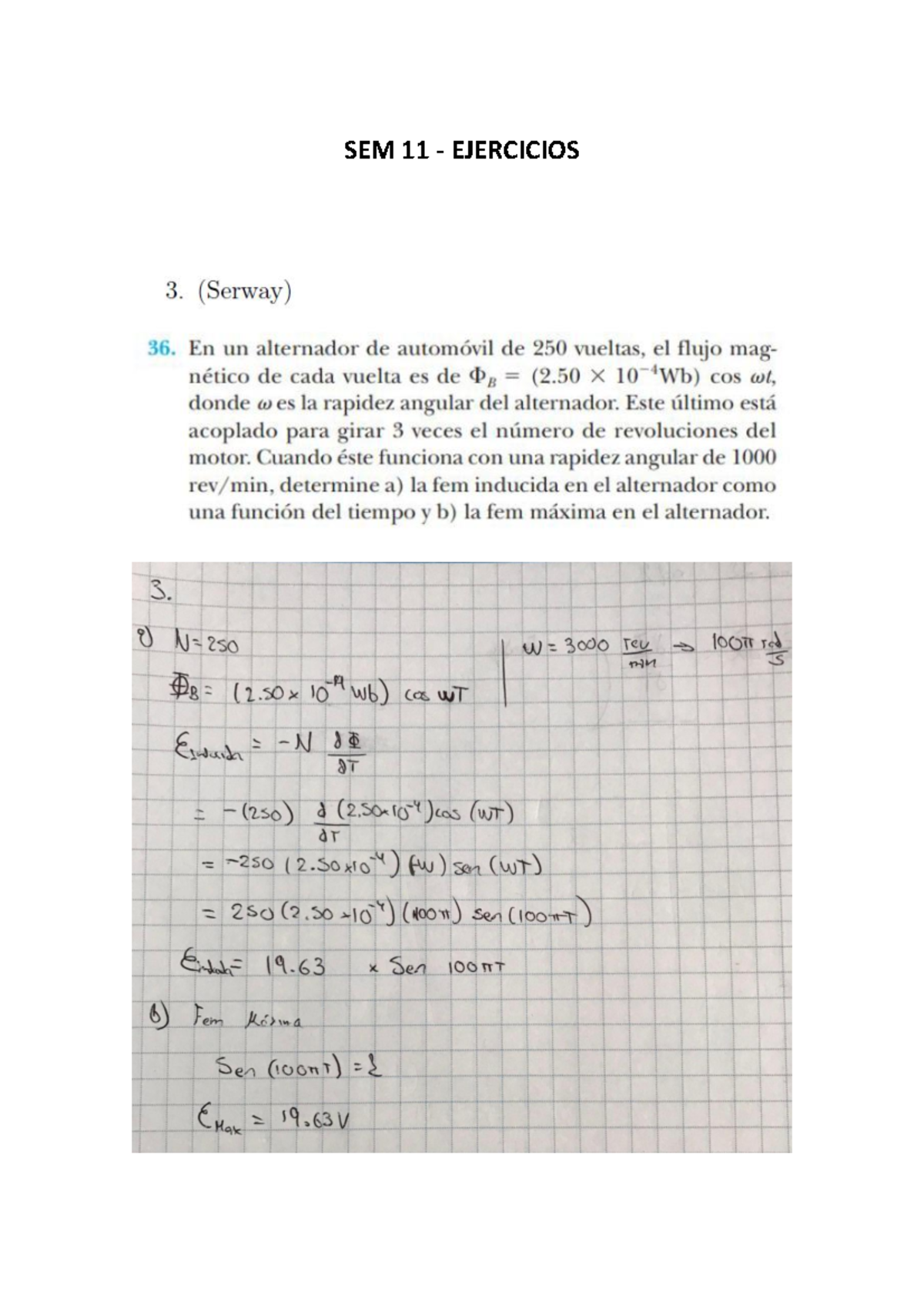 SEM 11 Ejercicios - SEM 11 EJERCICIOS 3. (Serway) 36. En un alternador de automóvil de 250 ...