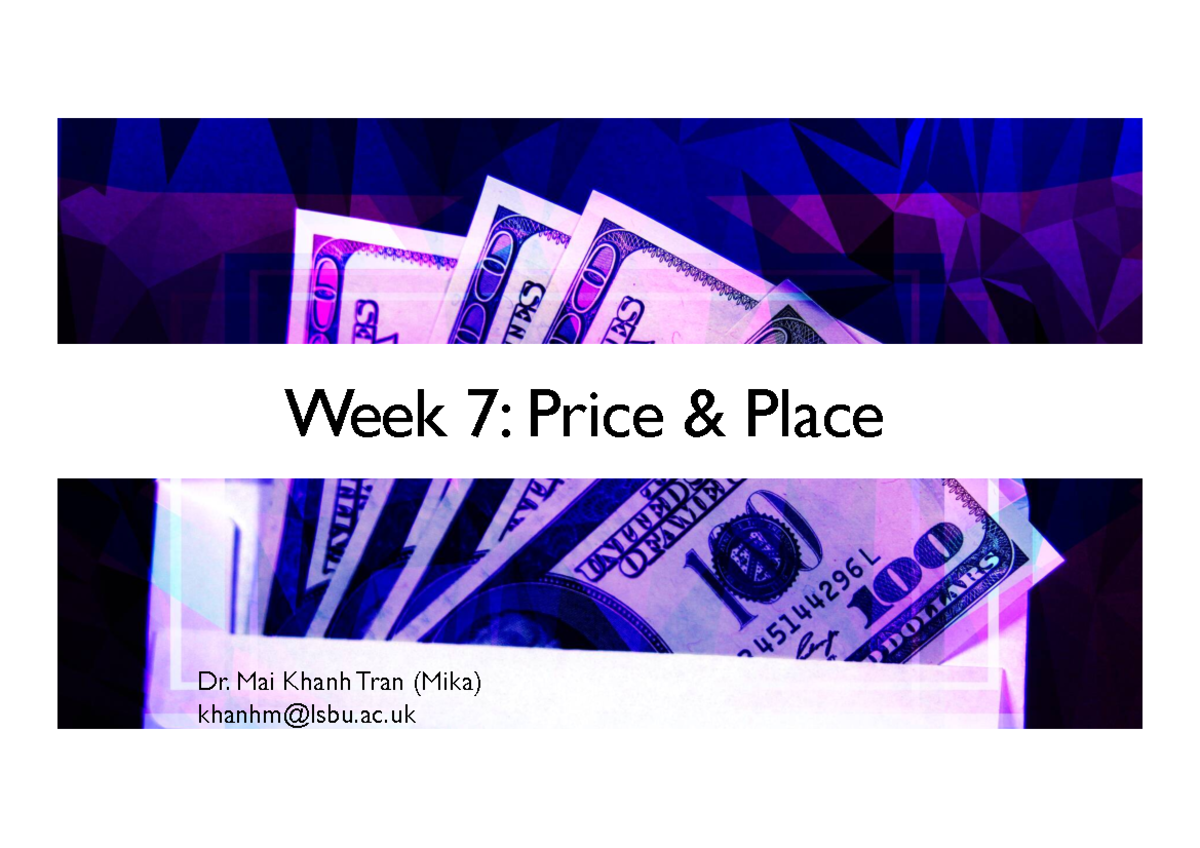 7. Price and Place - This is lecture - Week 7: Price & Place Dr. Mai ...