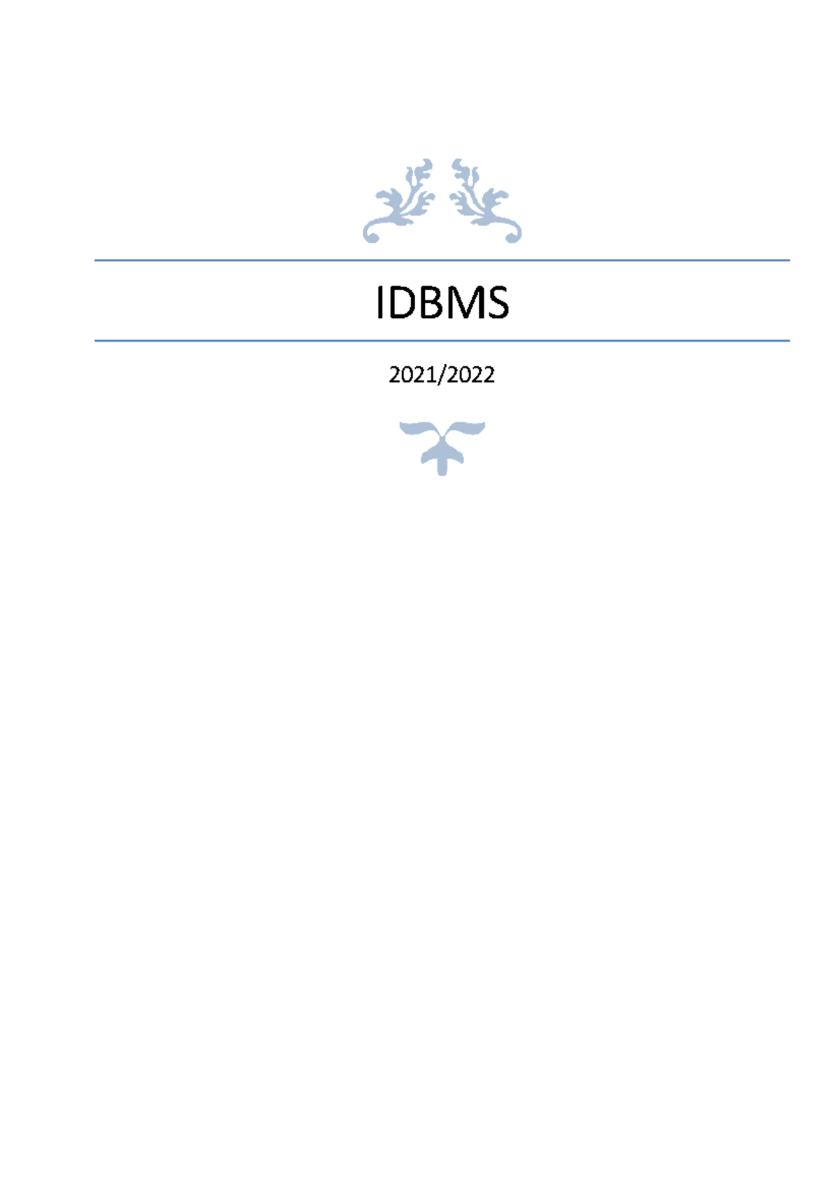 Idbms samenvatting 2122 - IDBMS 2021/ 1 Introduction A database is a collection of related data ...
