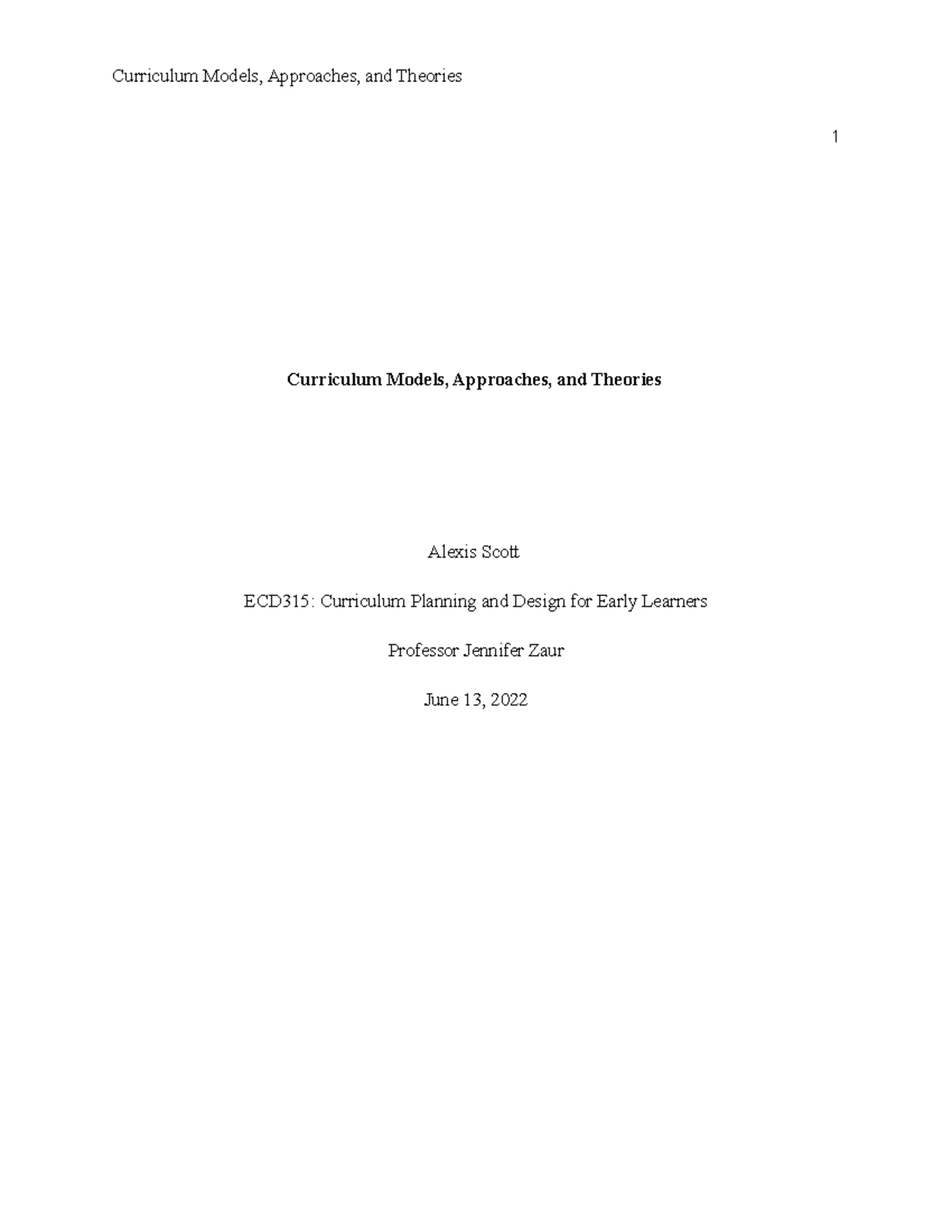 ECD 315 Week 1 Journal 1 - 1 Curriculum Models, Approaches, and ...