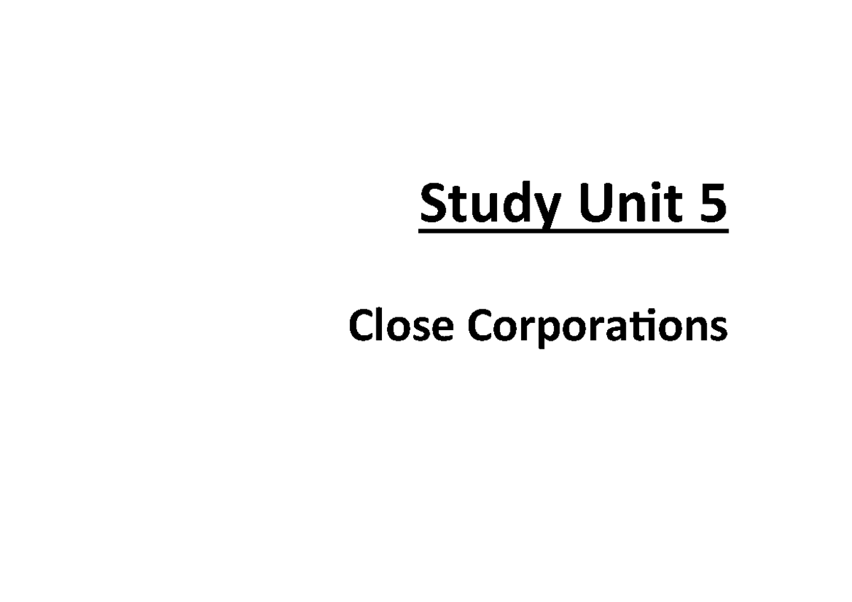 Fac1601-su5( i) summary notes - Study Unit Close Corpora3ons BACKGROUND ...