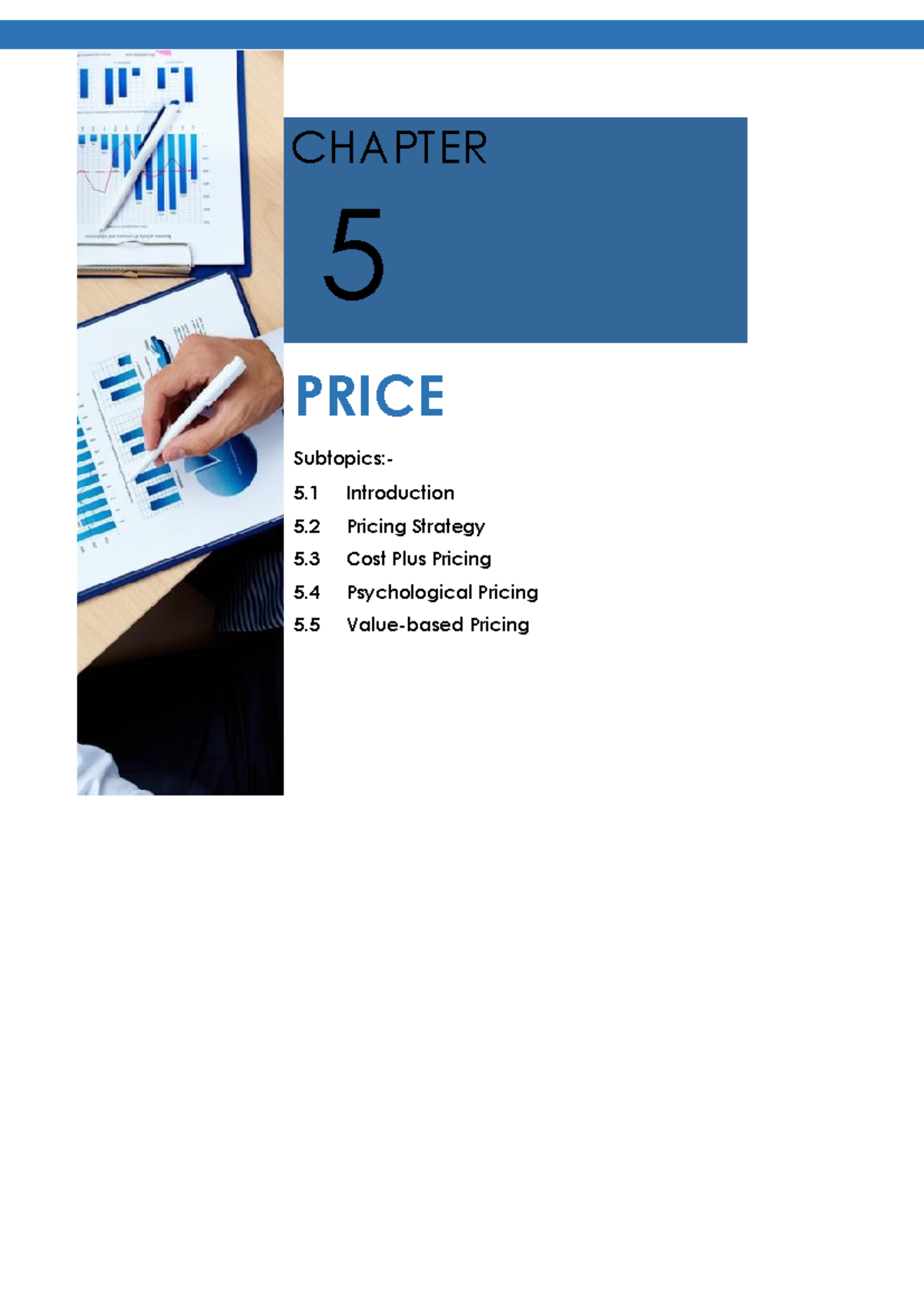 Learning KIT - Chapter 5 - CHAPTER 5 PRICE Subtopics:- 5 Introduction 5 Pricing Strategy 5 Cost ...