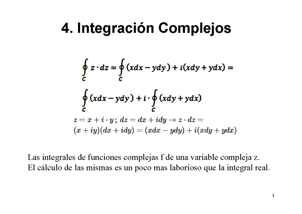 Integral IV 2020 4 - Integración Complejos Las integrales de funciones complejas f de una ...