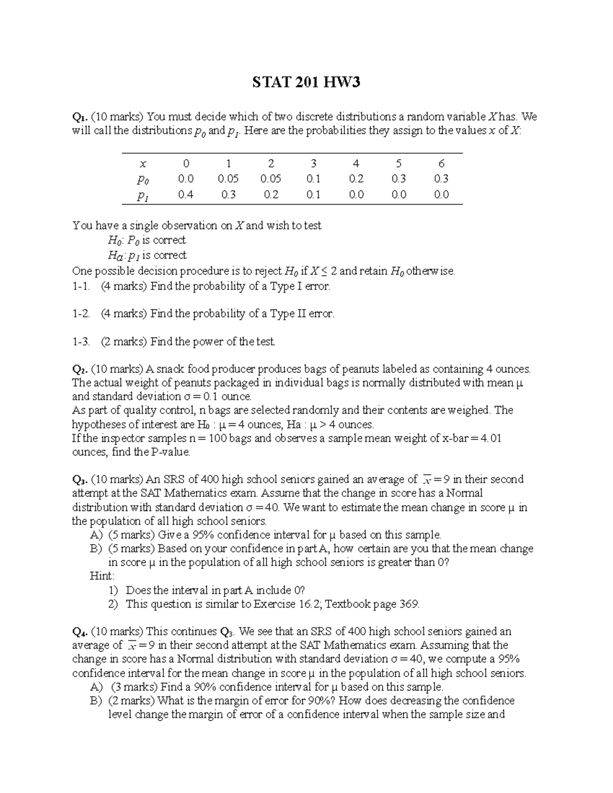 S201HW3-assignment - STAT 201 HW Q 1 . (10 marks) You must decide which ...