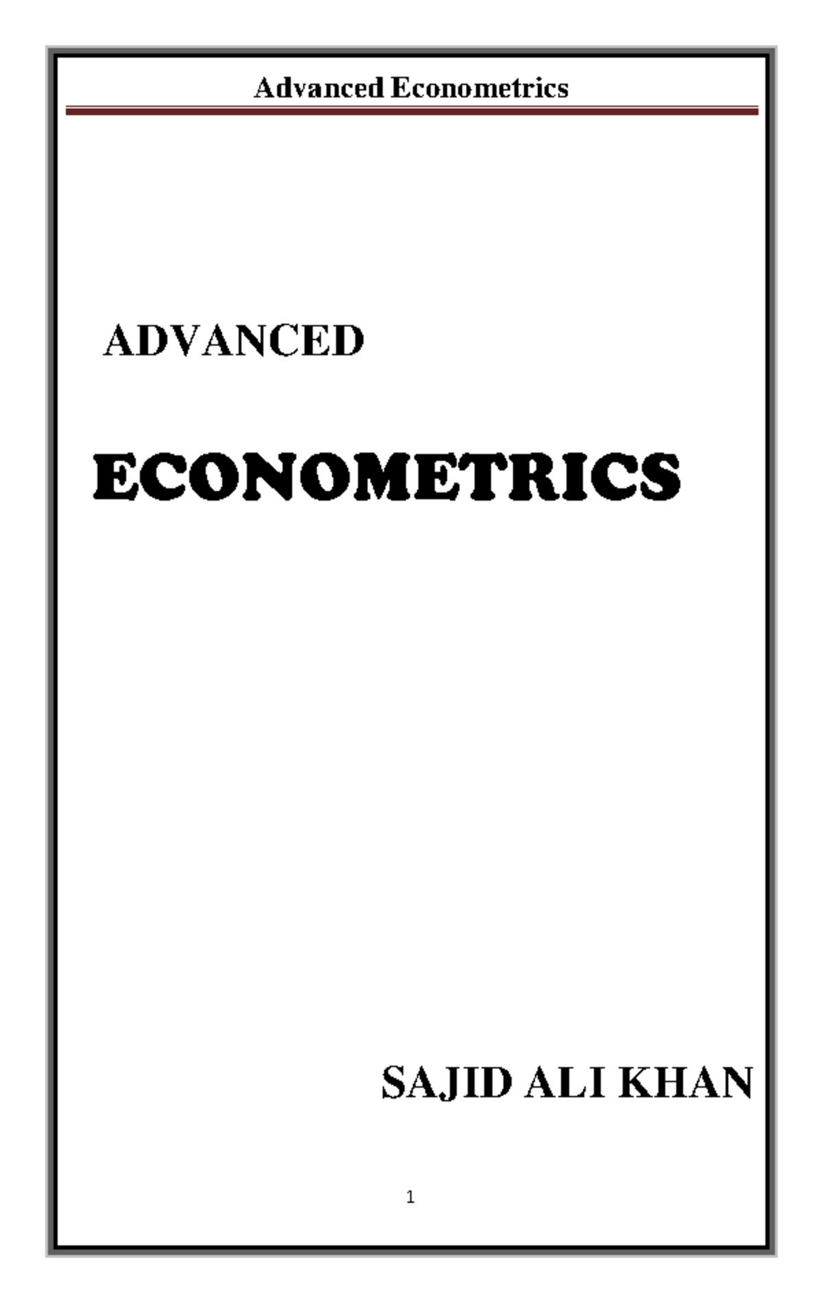 Advanced Econometrics Notes Advanced Econometrics Sajid Ali Khan
