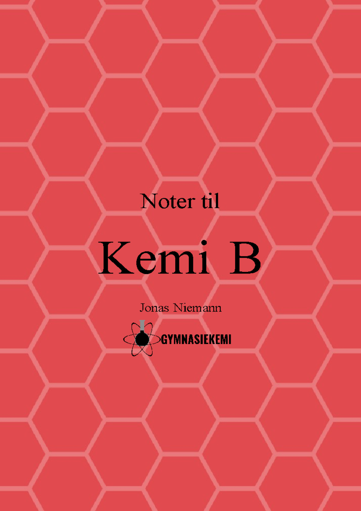 Noter til kemi-B - Noter til Kemi B Jonas Niemann Indhold - Studocu