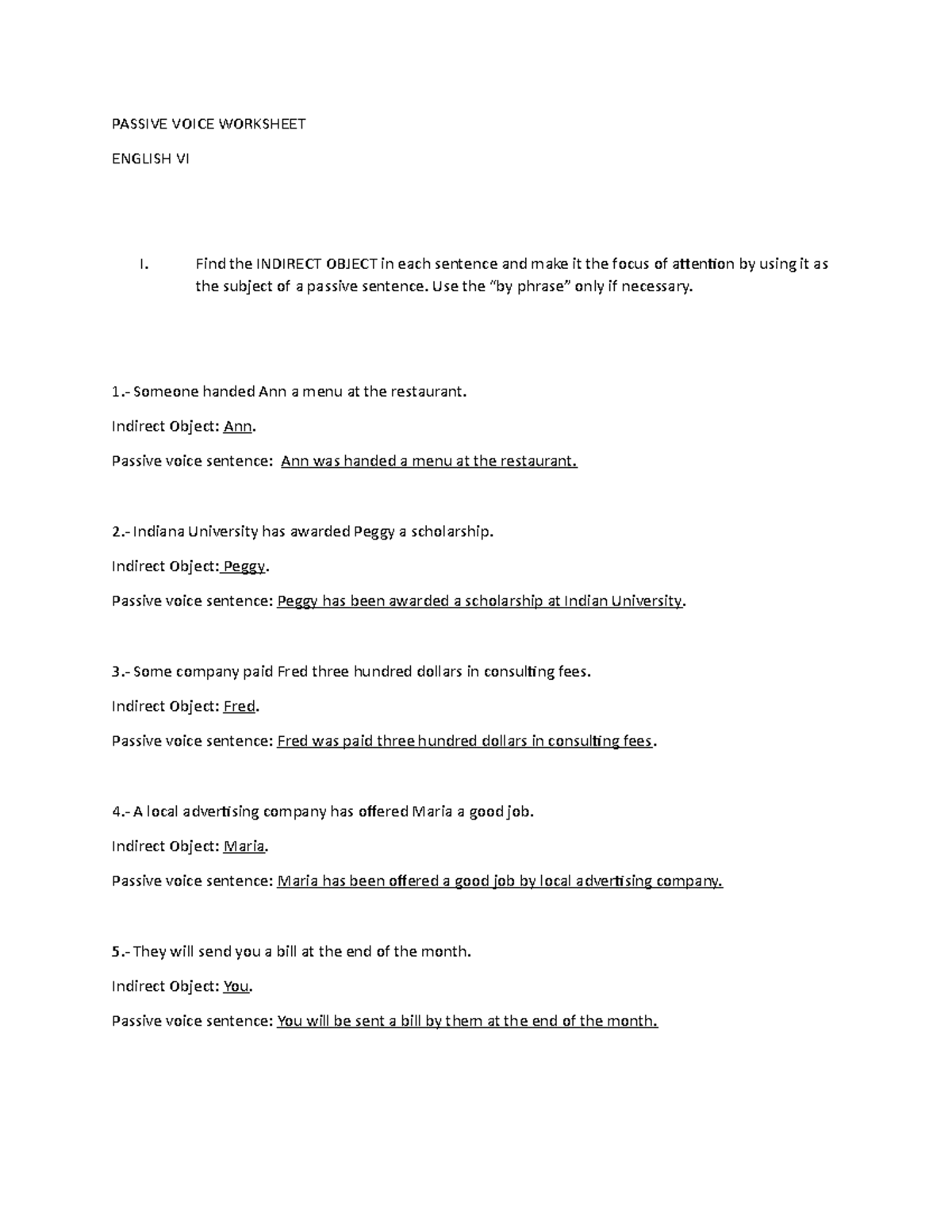 Passive voice II worksheet - PASSIVE VOICE WORKSHEET ENGLISH VI I. Find the INDIRECT OBJECT in ...