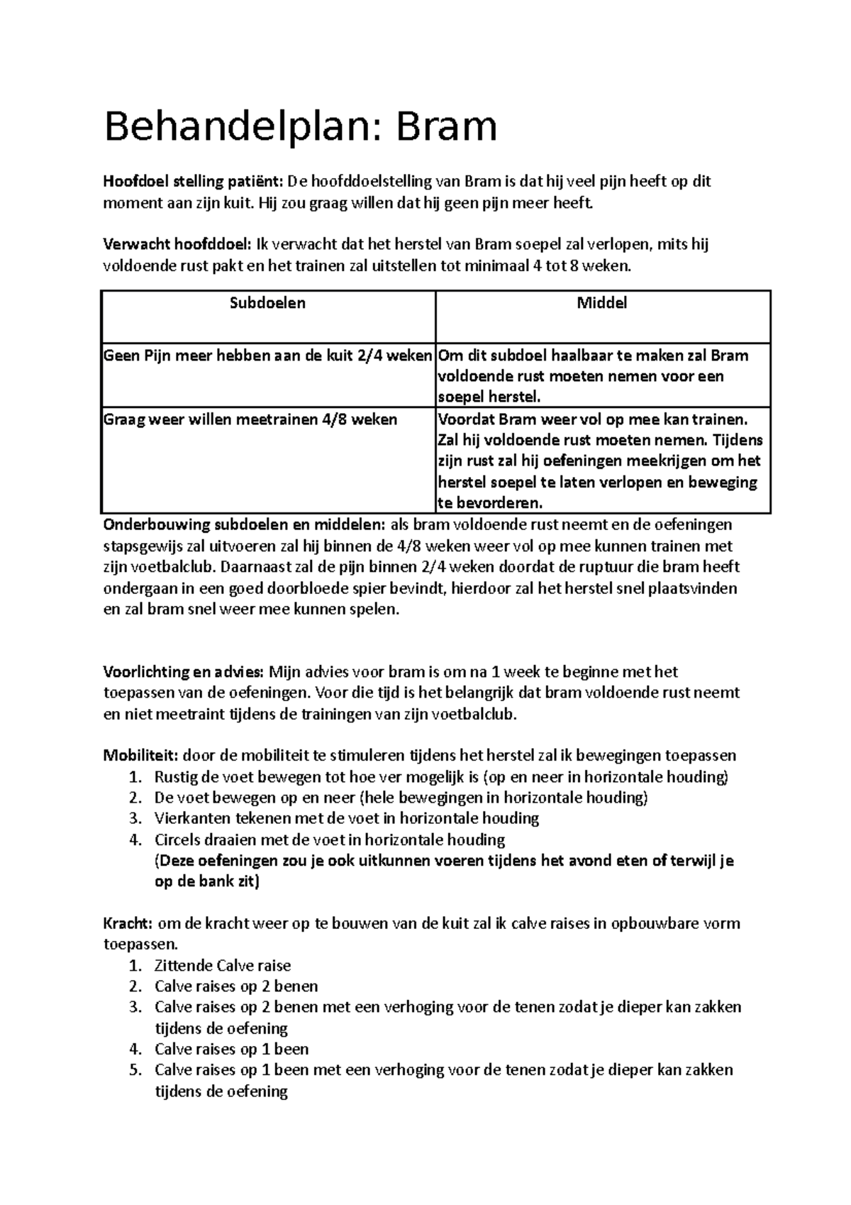 Behandelplan Bram - Behandelplan: Bram Hoofdoel stelling patiënt: De hoofddoelstelling van Bram ...