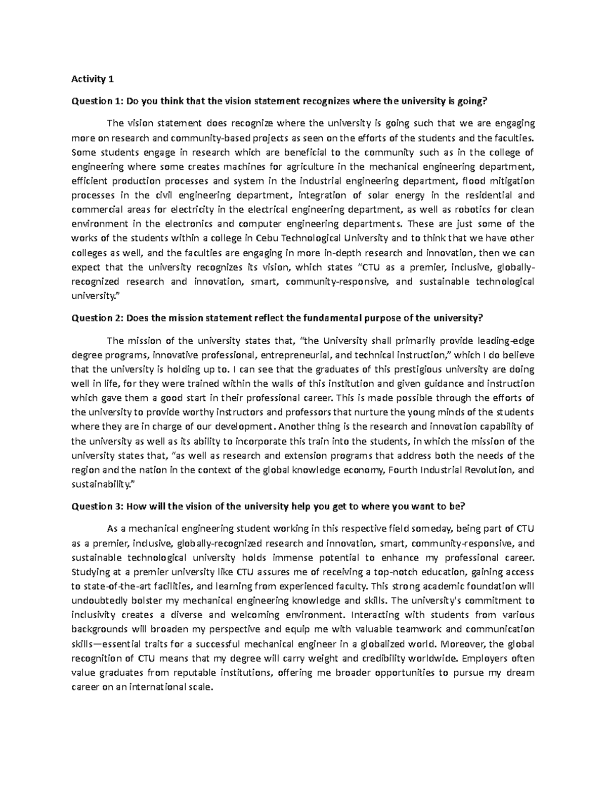 Ethics - Activity 1 - Activity 1 Question 1: Do you think that the ...