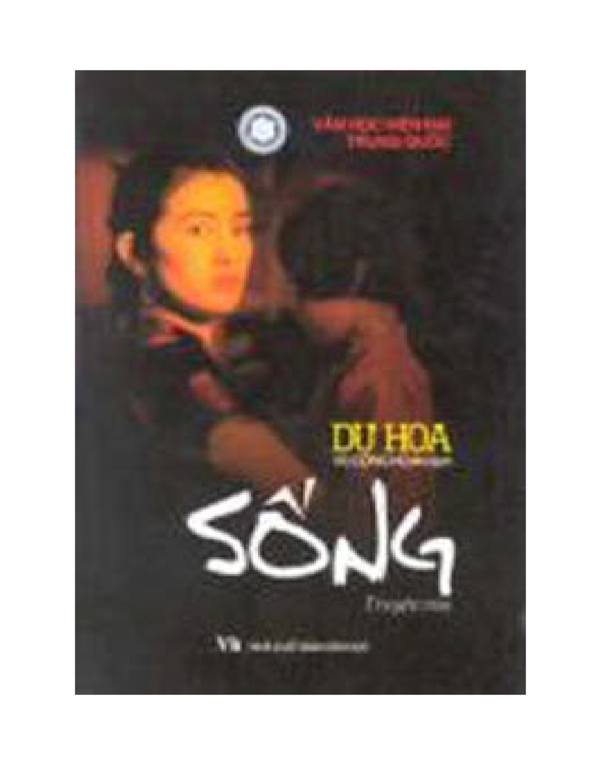 Song - Du Hoa - Sống - Dư Hoa - Table of Contents Mục Lục Ngoài le Phan ...