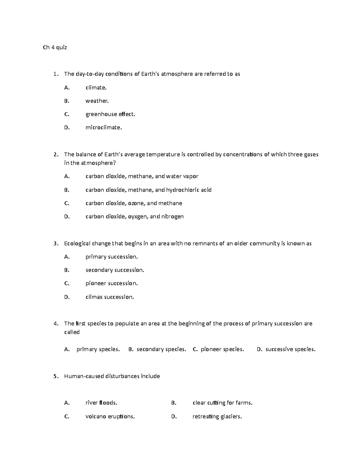 Ch 4 quiz - good stuff - Ch 4 quiz The day-to-day conditions of Earth's atmosphere are referred ...