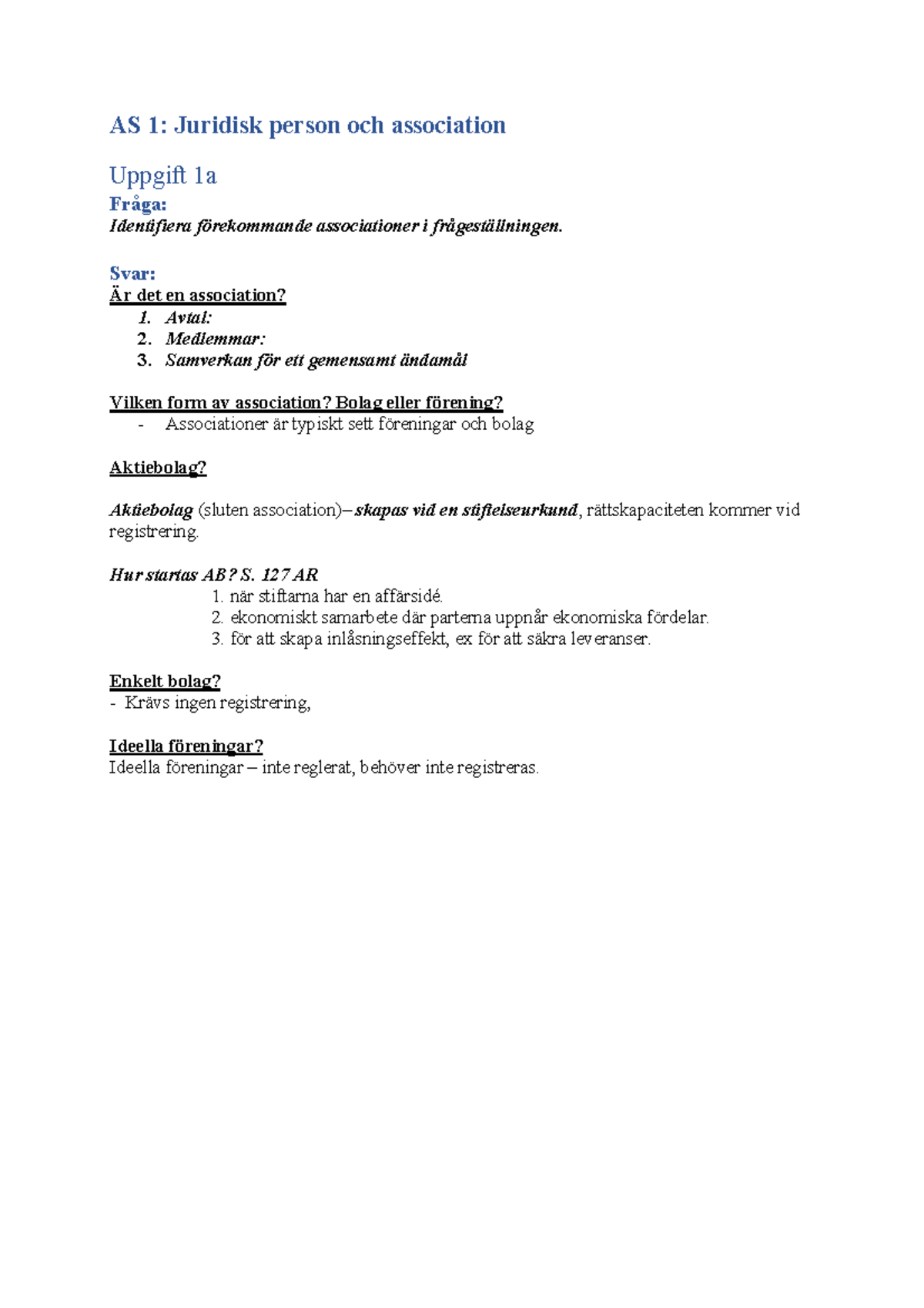 A 1 - Enkelt bolag, juridisk person, rättshandla i eget namn, när ...