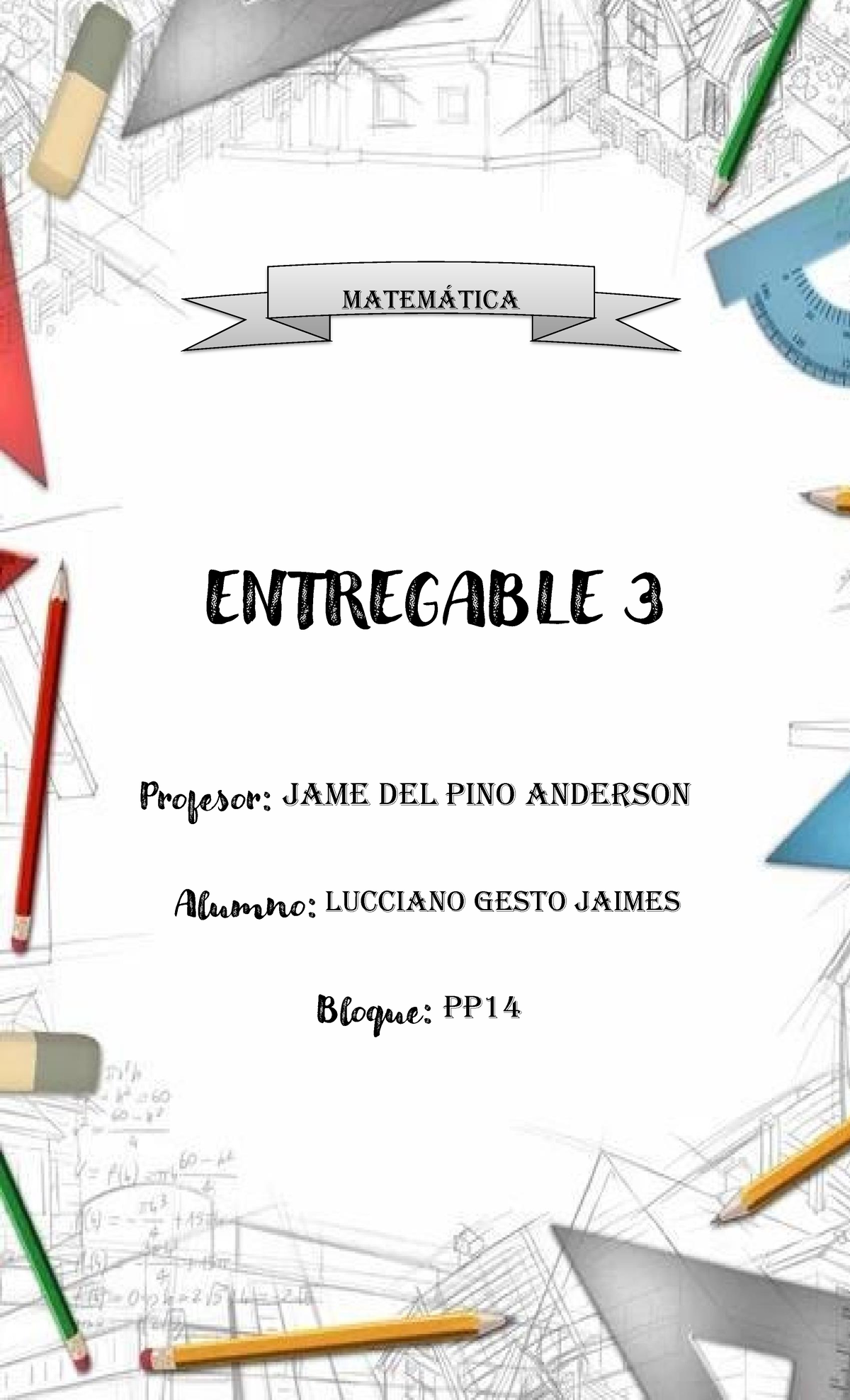 Entregable 3 Lucciano Gesto - ENTREGABLE 3 MATEMÁTICA Profesor: Jame del Pino Anderson Alumno ...