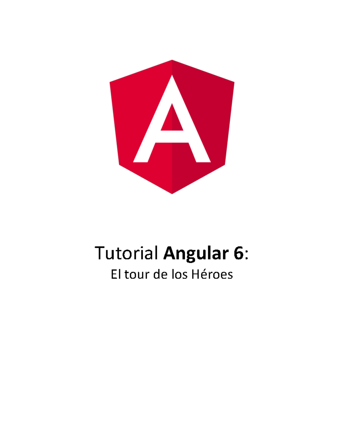 Tutorial-angular-6 - documento - Tutorial Angular 6 : El tour de los Héroes 28/10/2018 Angular ...