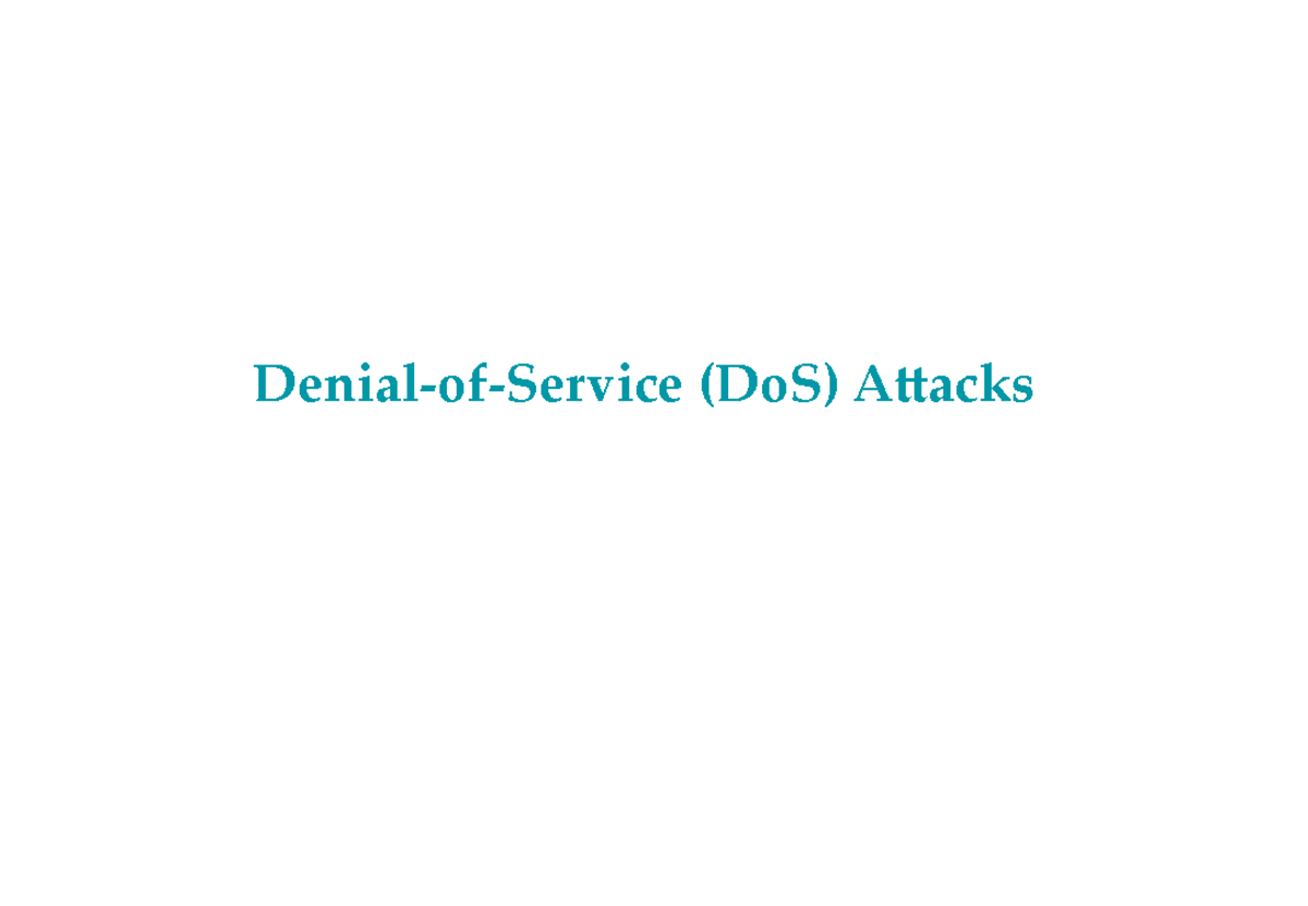 CS361 Lec6 - Denial-of-Service (DoS) Attacks Denial-of-Service (DoS ...