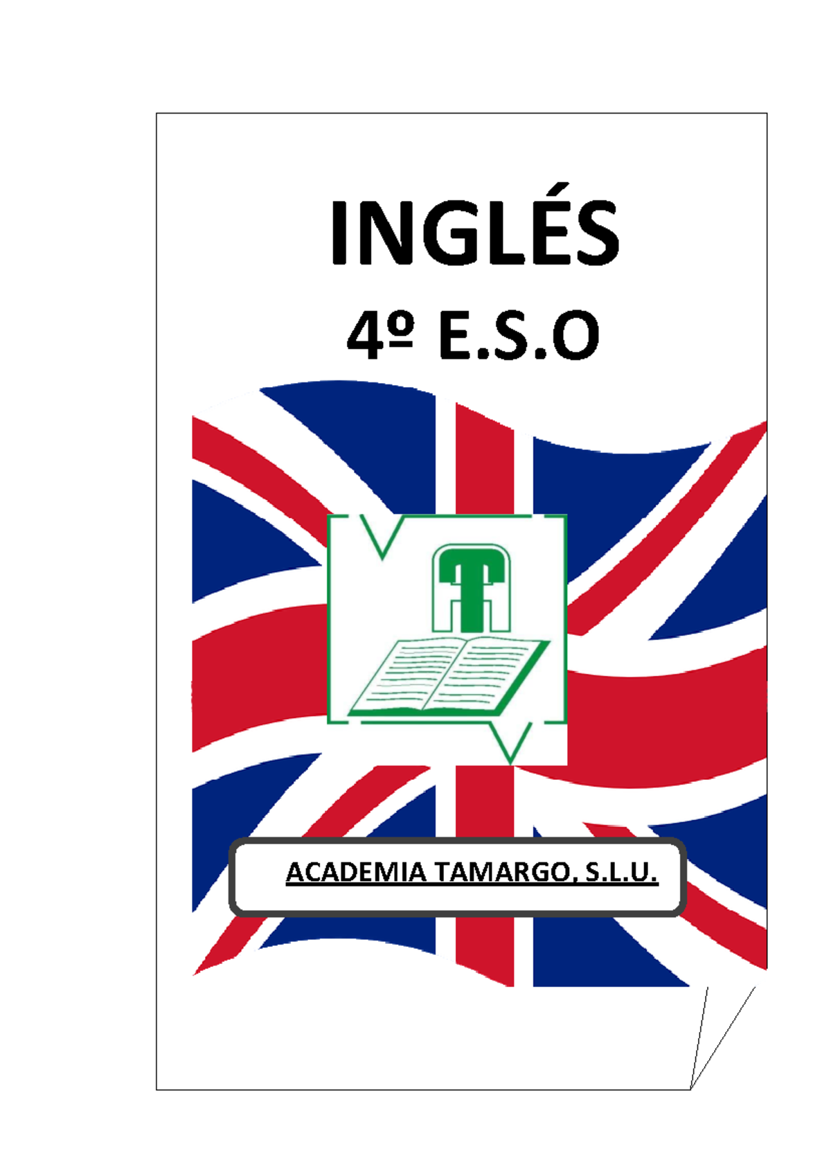 Formulario de Inglés 4º E.S.O. 3.2 - INGLÉS 4º E.S ACADEMIA TAMARGO, S ...