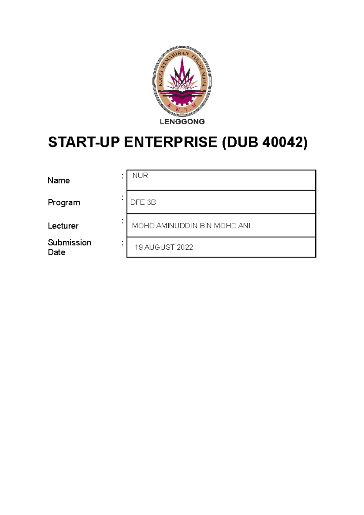 Tokoh Usahawan Start-Up - START-UP ENTERPRISE (DUB 40042) Name : NUR Program : DFE 3B Lecturer ...