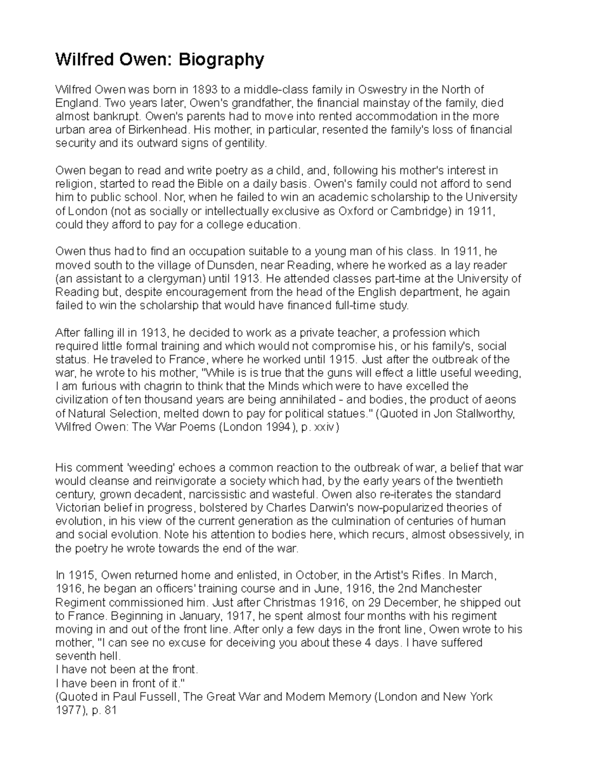 Wilfred Owen biography - Wilfred Owen: Biography Wilfred Owen was born in 1893 to a middle-class ...