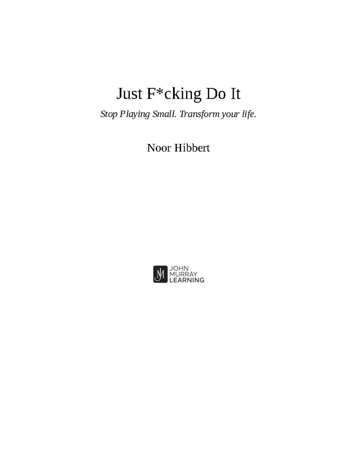 Noor Hibbert - Just F cking Do It - Social Psychology - KU - Studocu