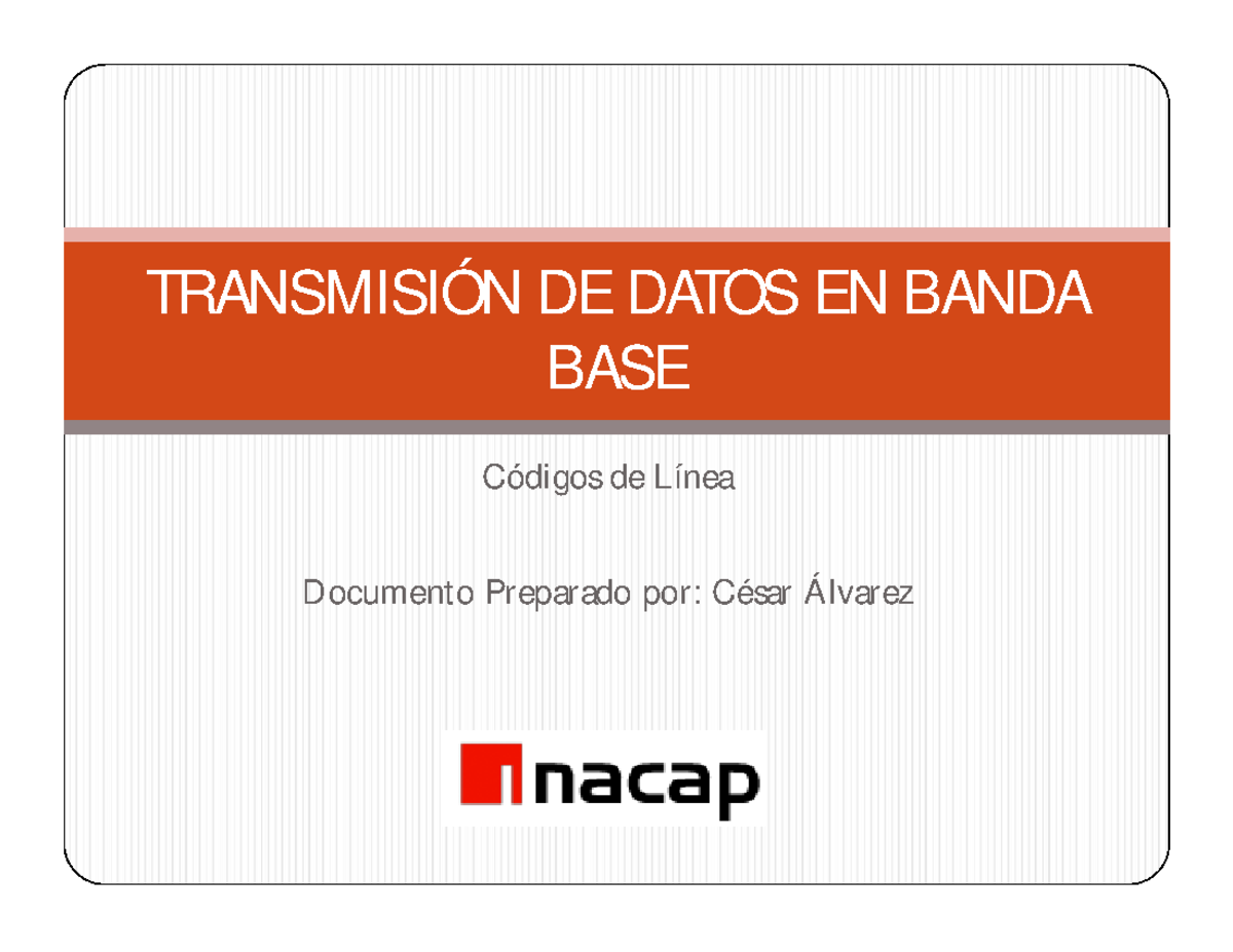Transmisión de Datos en Banda Base - Códigos de Línea Documento ...