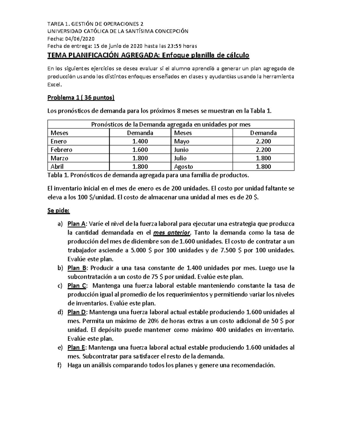PARCIAL 1 15 Junio 2020, preguntas - Warning: TT: undefined function: 32 UNIVERSIDAD CATÓLICA DE ...