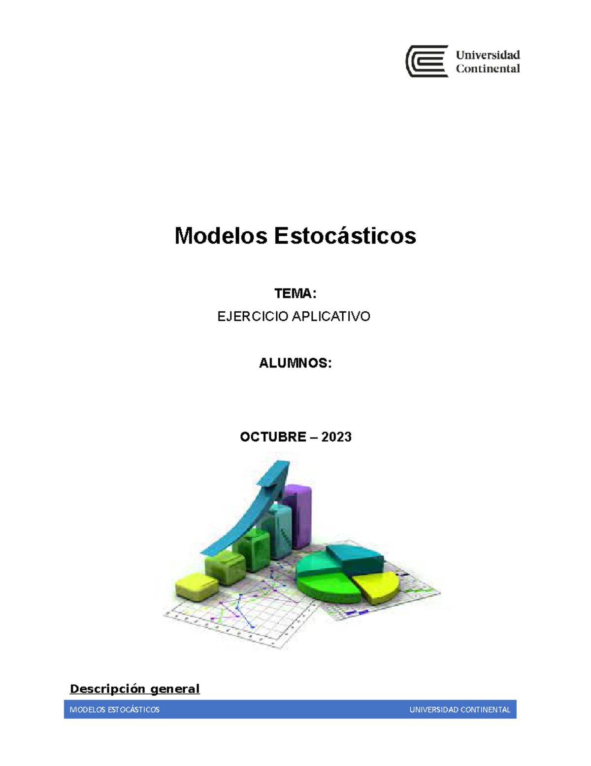 Modelos estocásticos (2) - Modelos Estocásticos TEMA: EJERCICIO APLICATIVO ALUMNOS: OCTUBRE ...