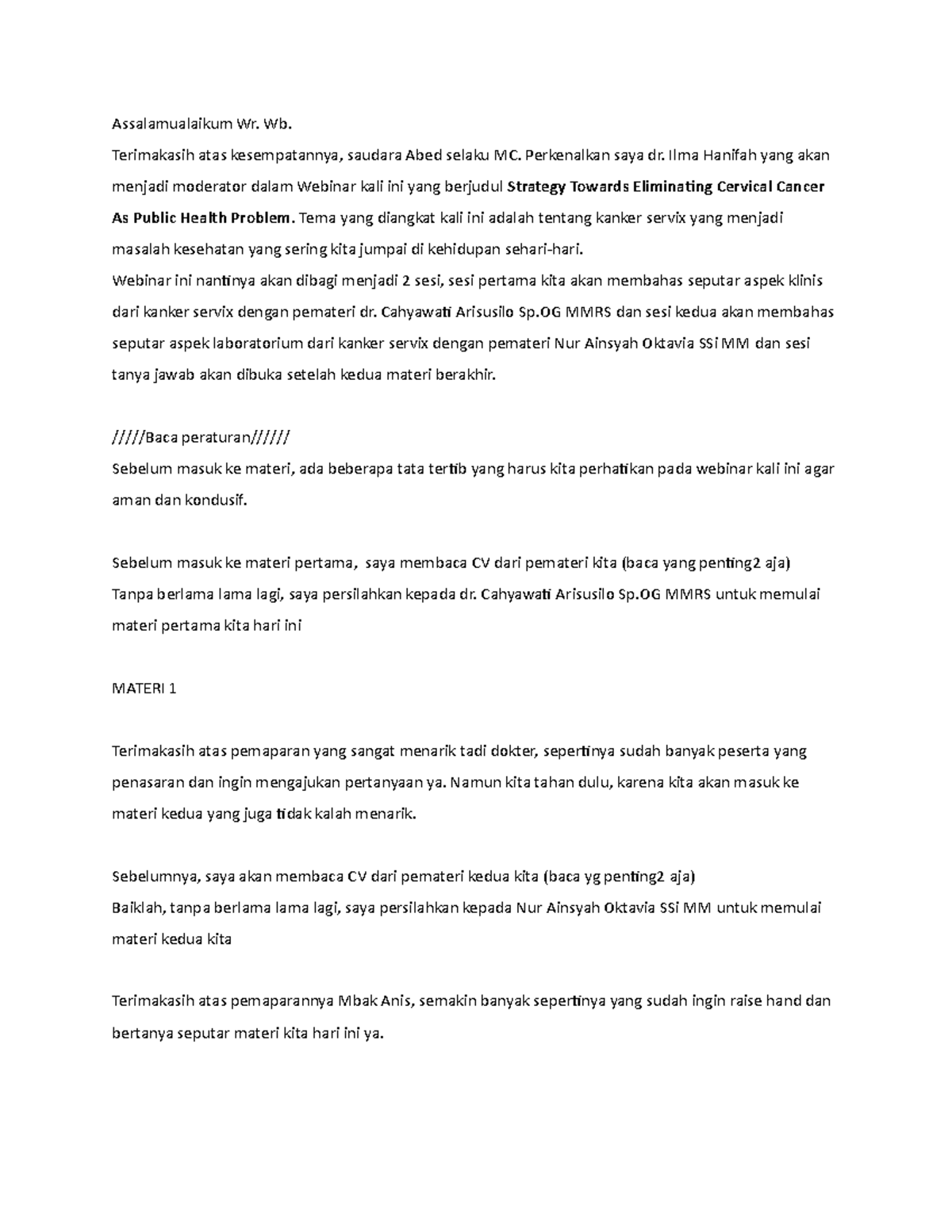 Text moderator - Assalamualaikum Wr. Wb. Terimakasih atas kesempatannya ...