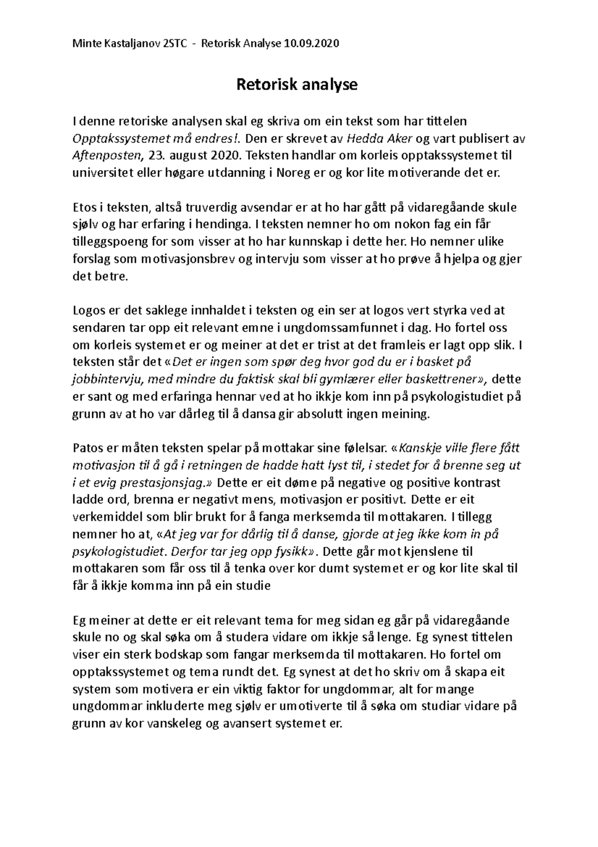 Retorisk analyse - Opptakssystemet må endres - Minte Kastaljanov 2STC - Retorisk Analyse 10 ...