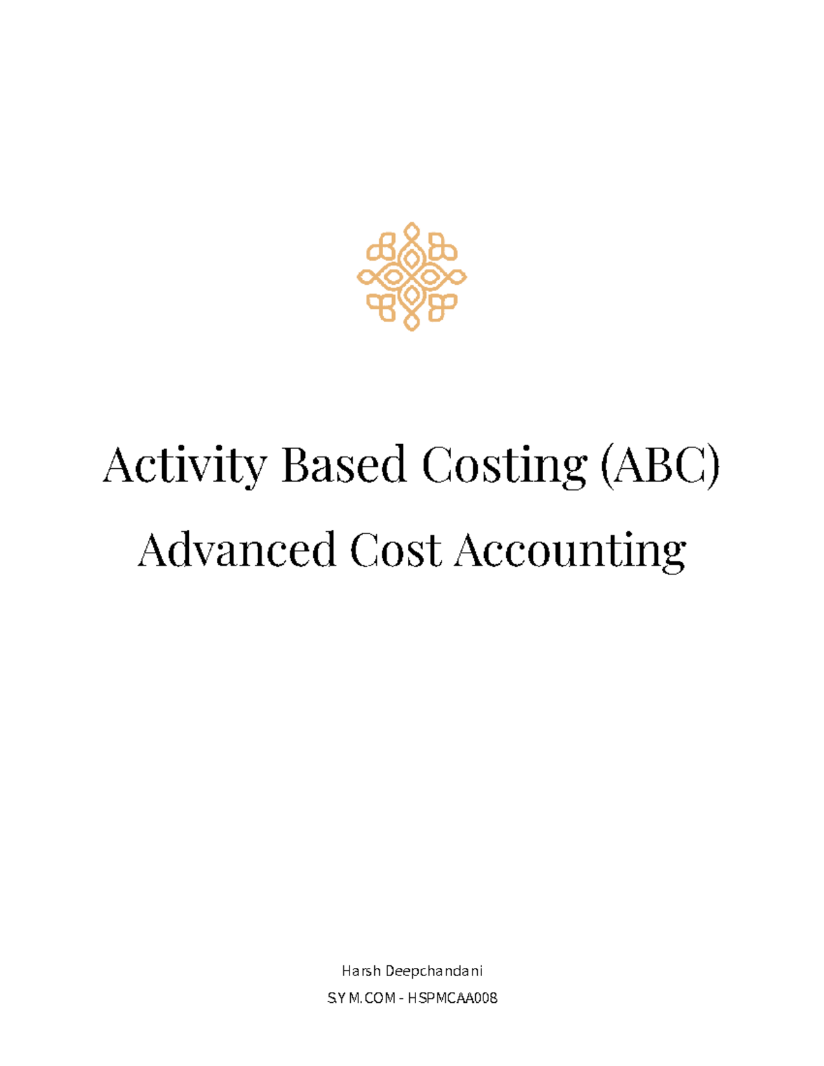 Activity Based Costing - The ABC system of cost accounting is based on ...