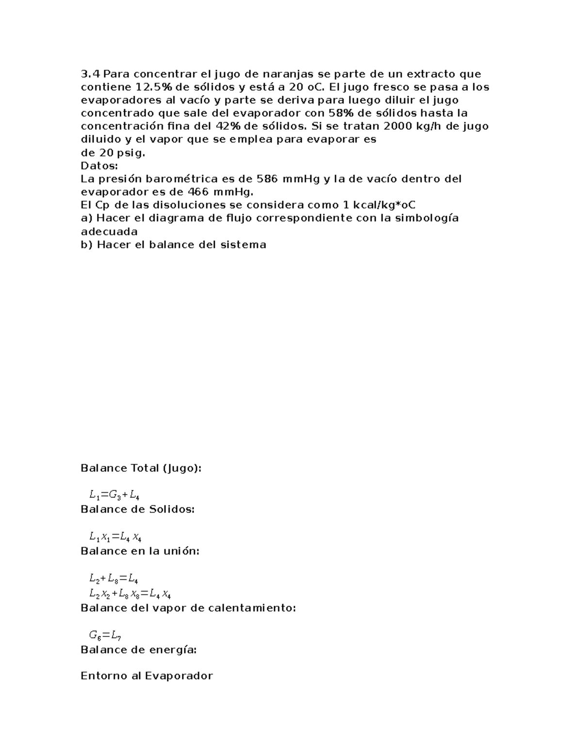 Ejercicio 3 - balance de materia - 3 Para concentrar el jugo de ...