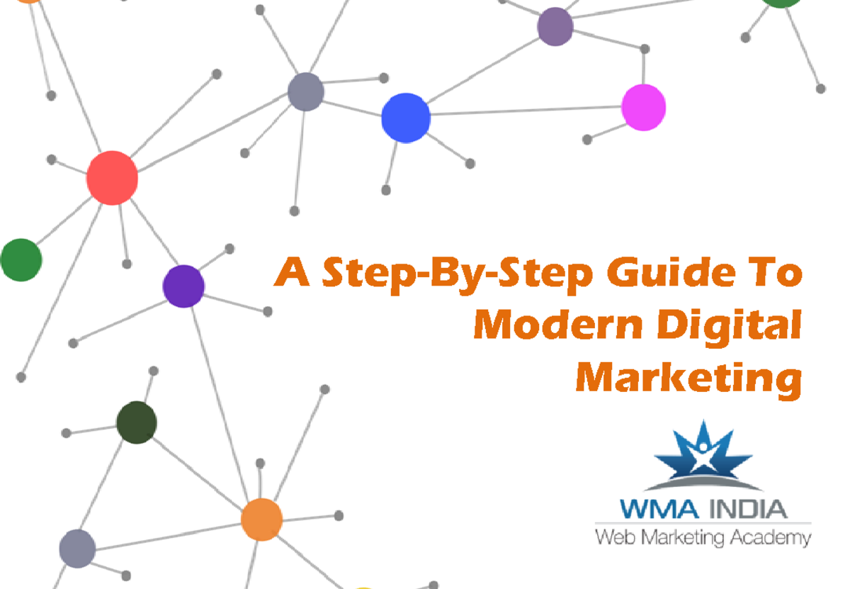 A Step By Step Guide to Modern Digital Marketing - A Step-By-Step Guide ...