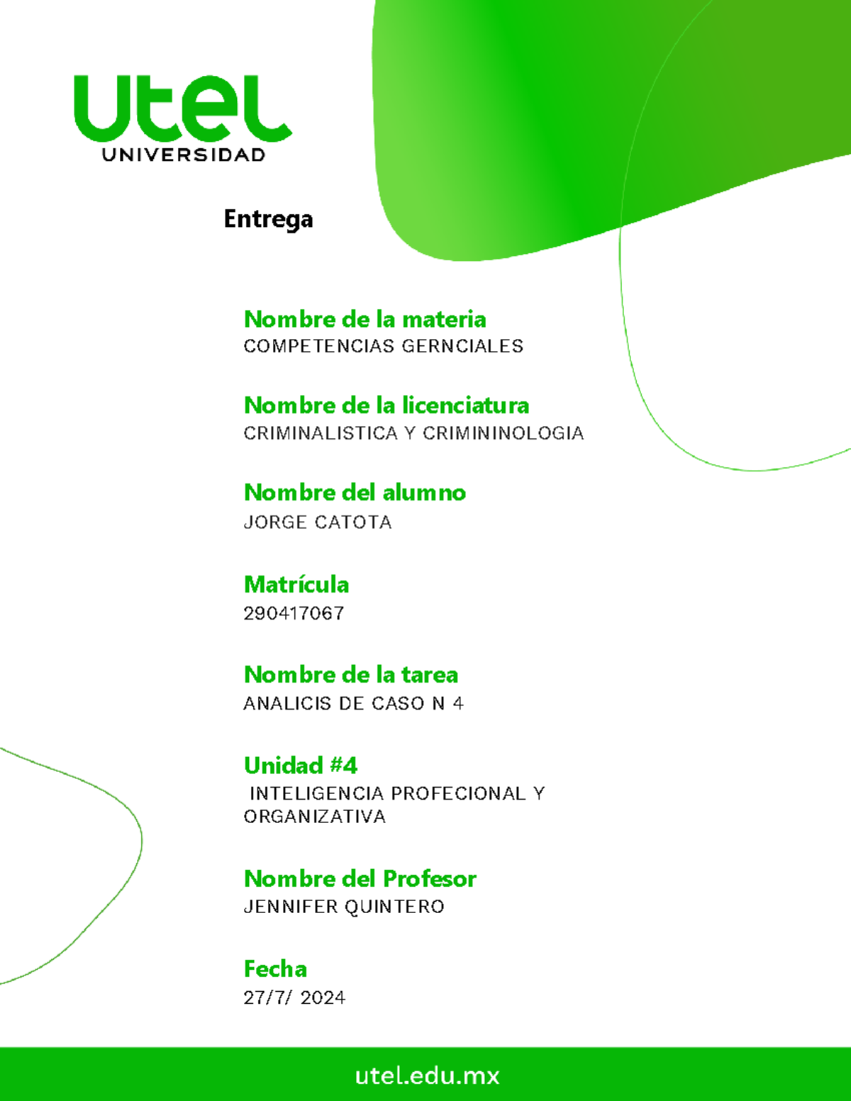 Analisis DE CASO Semana 4 - Nombre de la materia COMPETENCIAS GERNCIALES Nombre de la ...