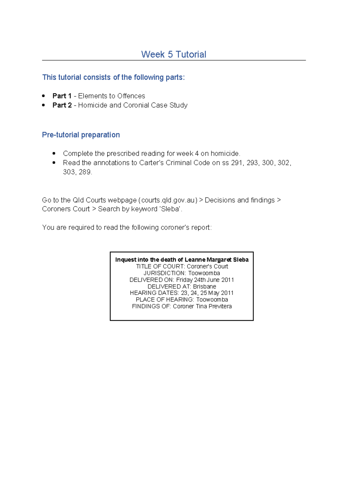 LLB106 Week 05 Tutorial - Week 5 Tutorial This tutorial consists of the following parts: Part 1 ...