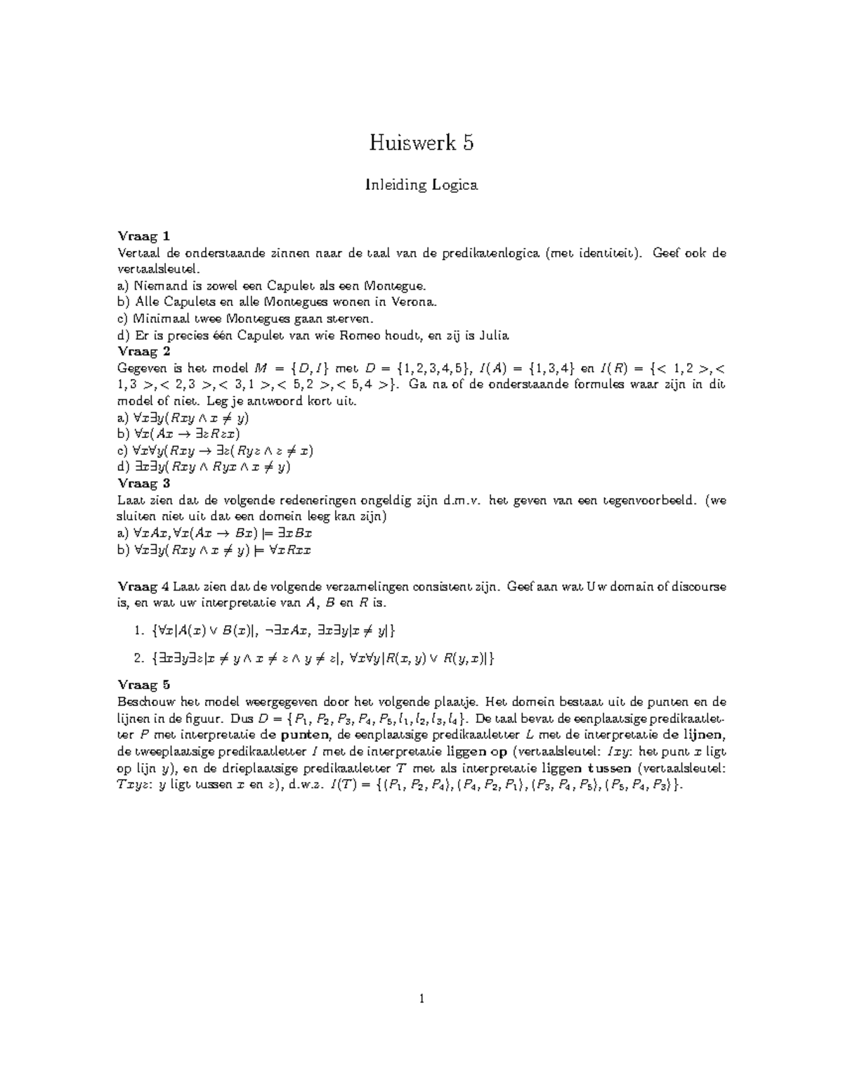 HW5-1 - Huiswerk - Huiswerk 5 Inleiding Logica Vraag 1 Vertaal de ...