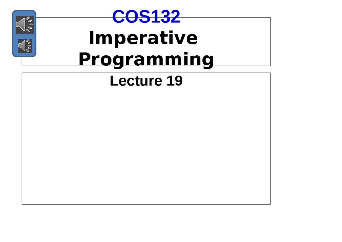 COS132 L19 - COS 132 notes for lecture 19 - COS Imperative Programming ...