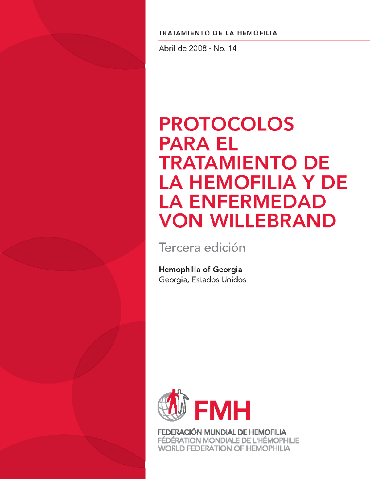 Protocolo - T R ATA M I E N T O D E L A H EM O F I L I A Abril de 2008 · No. 14 PROTOCOLOS PARA ...