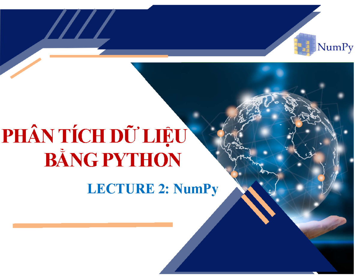 Xem Lecture 2 Numpy Sv Done Lecture 2 Numpy PhÂn TÍch DỮ LiỆu BẰng Python Nội Dung Giới Thiệu