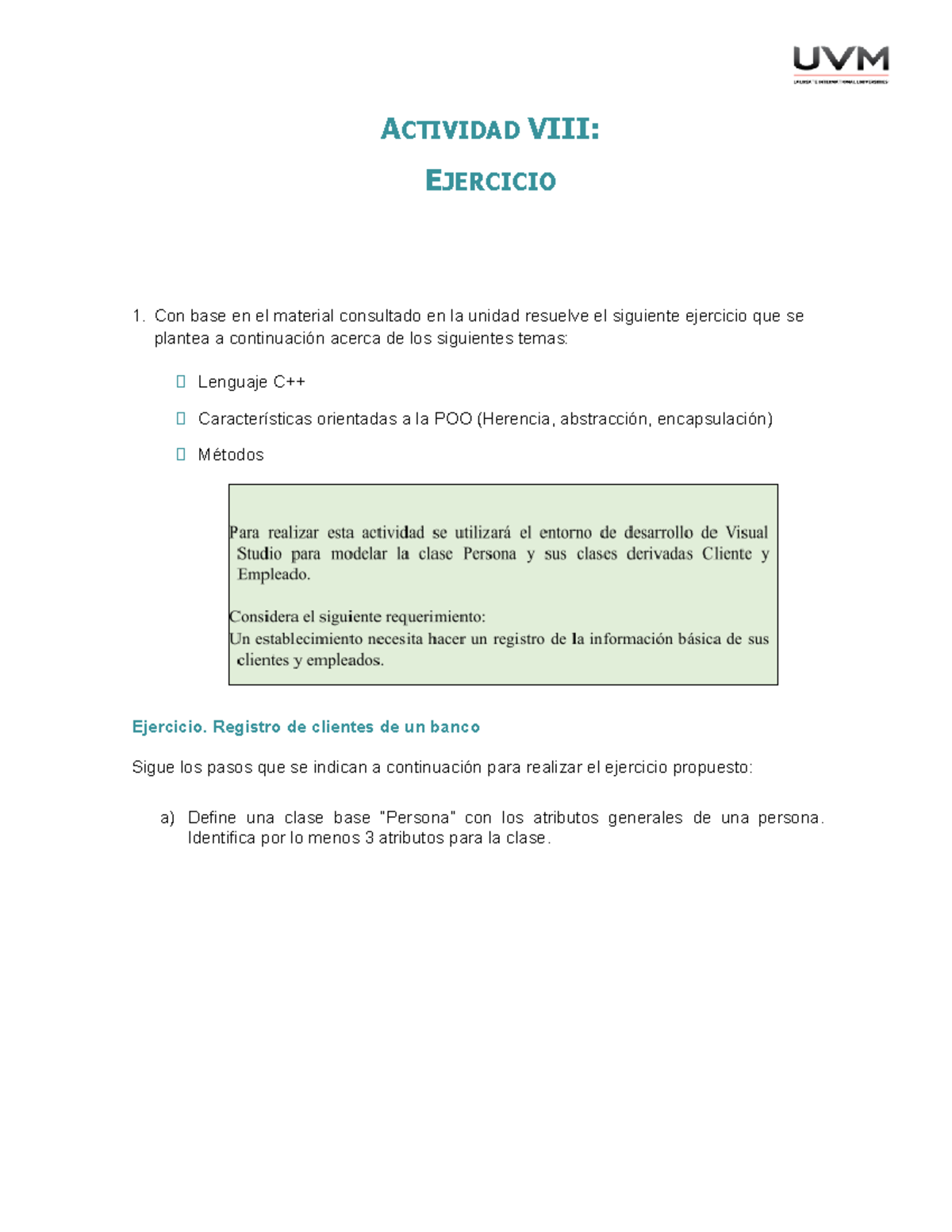 Actividad 8 poo - ACTIVIDAD VIII: EJERCICIO 1. Con base en el material ...