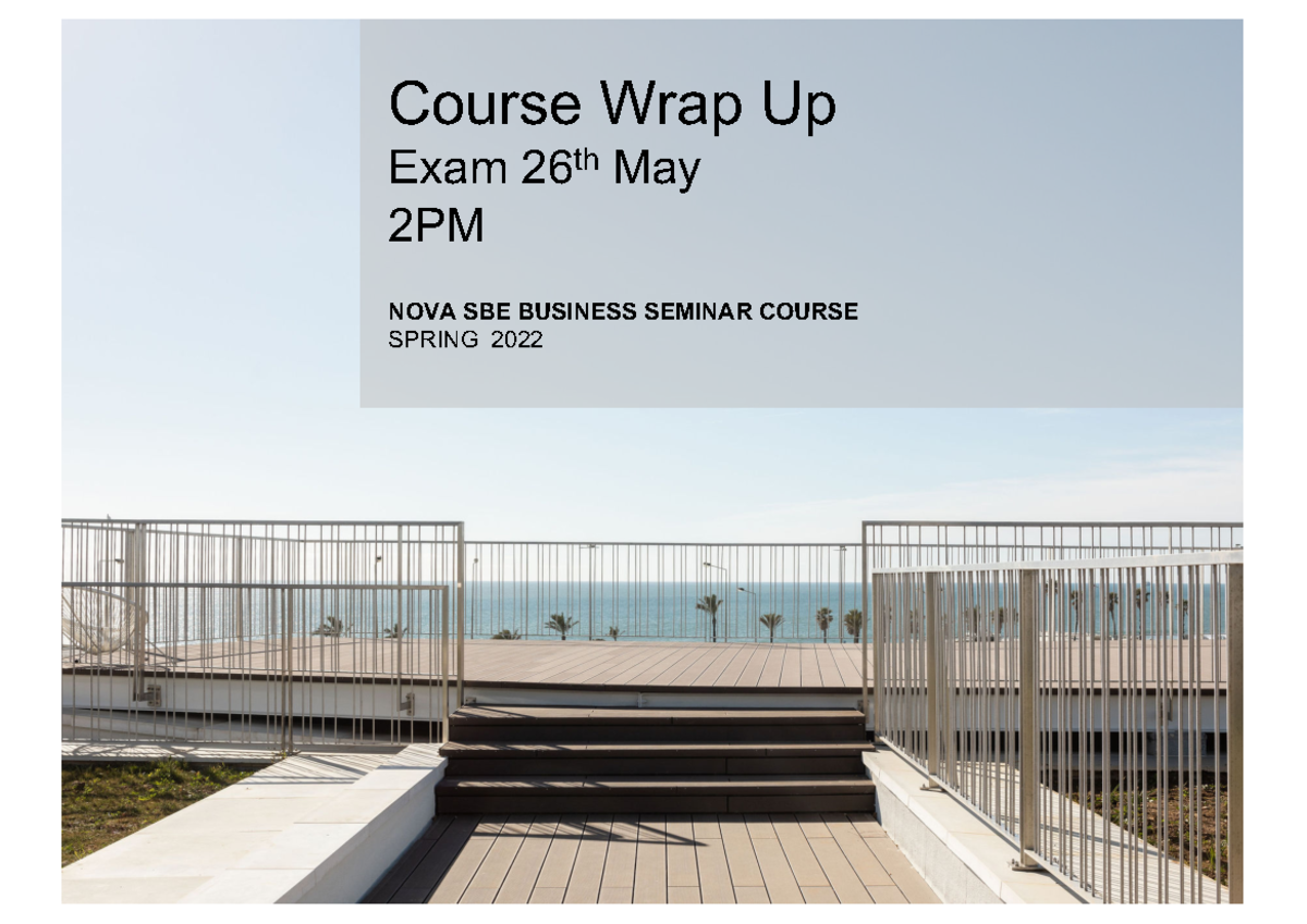 Wrap up Business Seminar - Course Wrap Up Exam 26 th May 2PM NOVA SBE ...