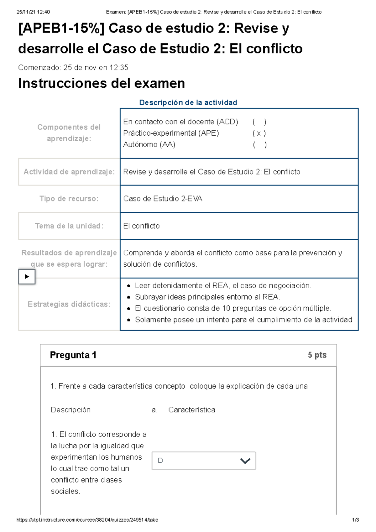 Examen [APEB 1-15%] Caso de estudio 2 Revise y desarrolle el Caso de Estudio 2 El conflicto ...
