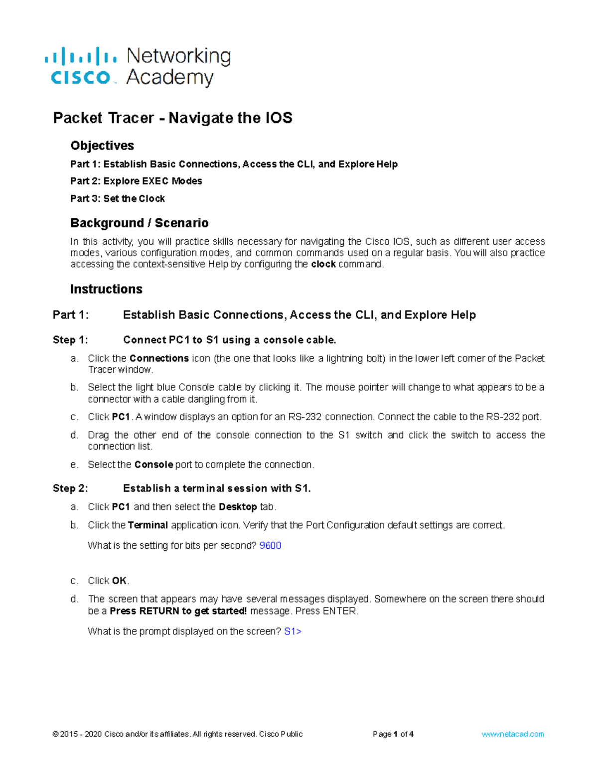 2.3.7 Packet Tracer - Navigate the IOS - Objectives Part 1: Establish Basic Connections, Access ...