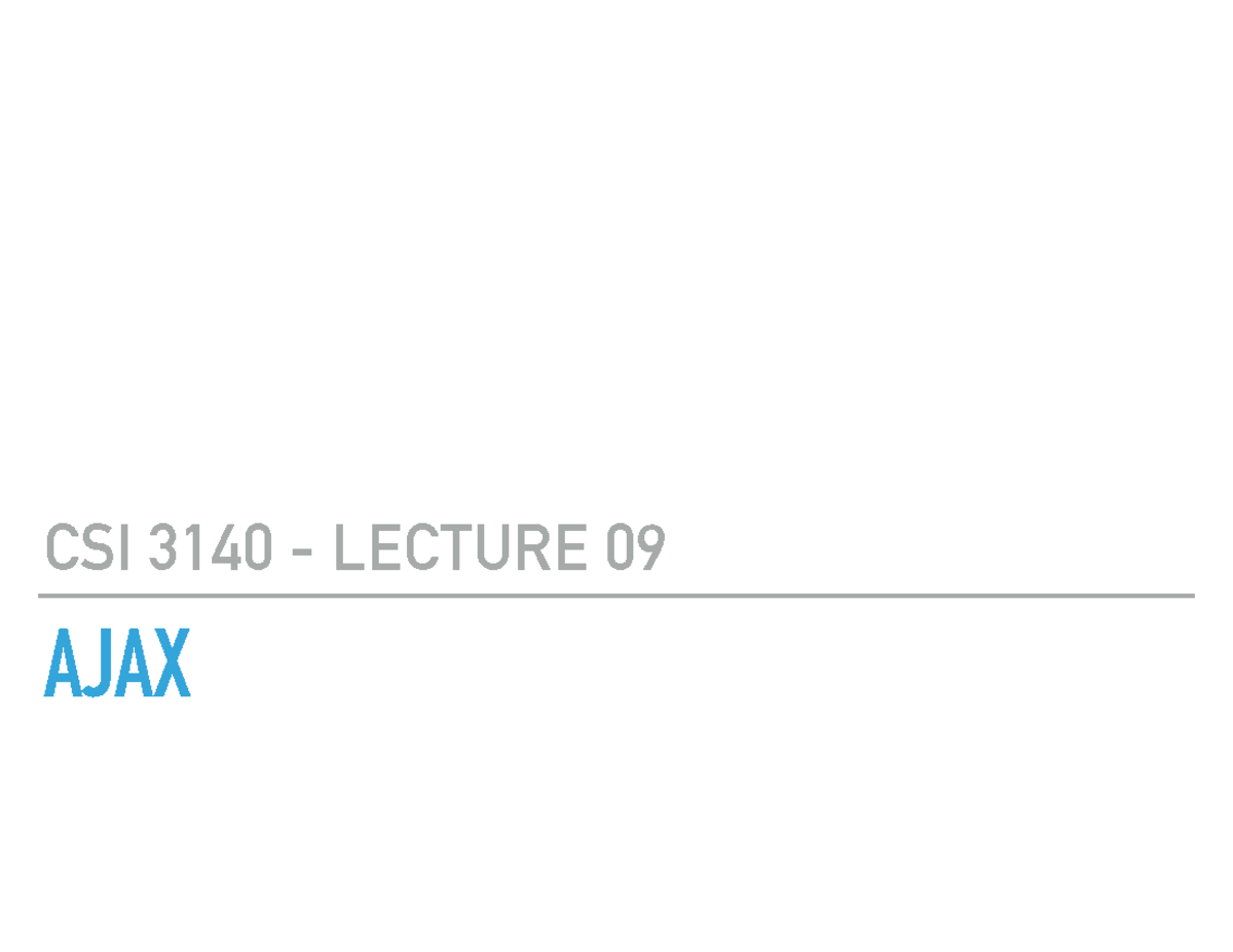 12 CSI3140 ajax - CSI 3140 AJAX - AJAX CSI 3140 - LECTURE 09 CSI 3140 LECTURE 09 - AJAX ...