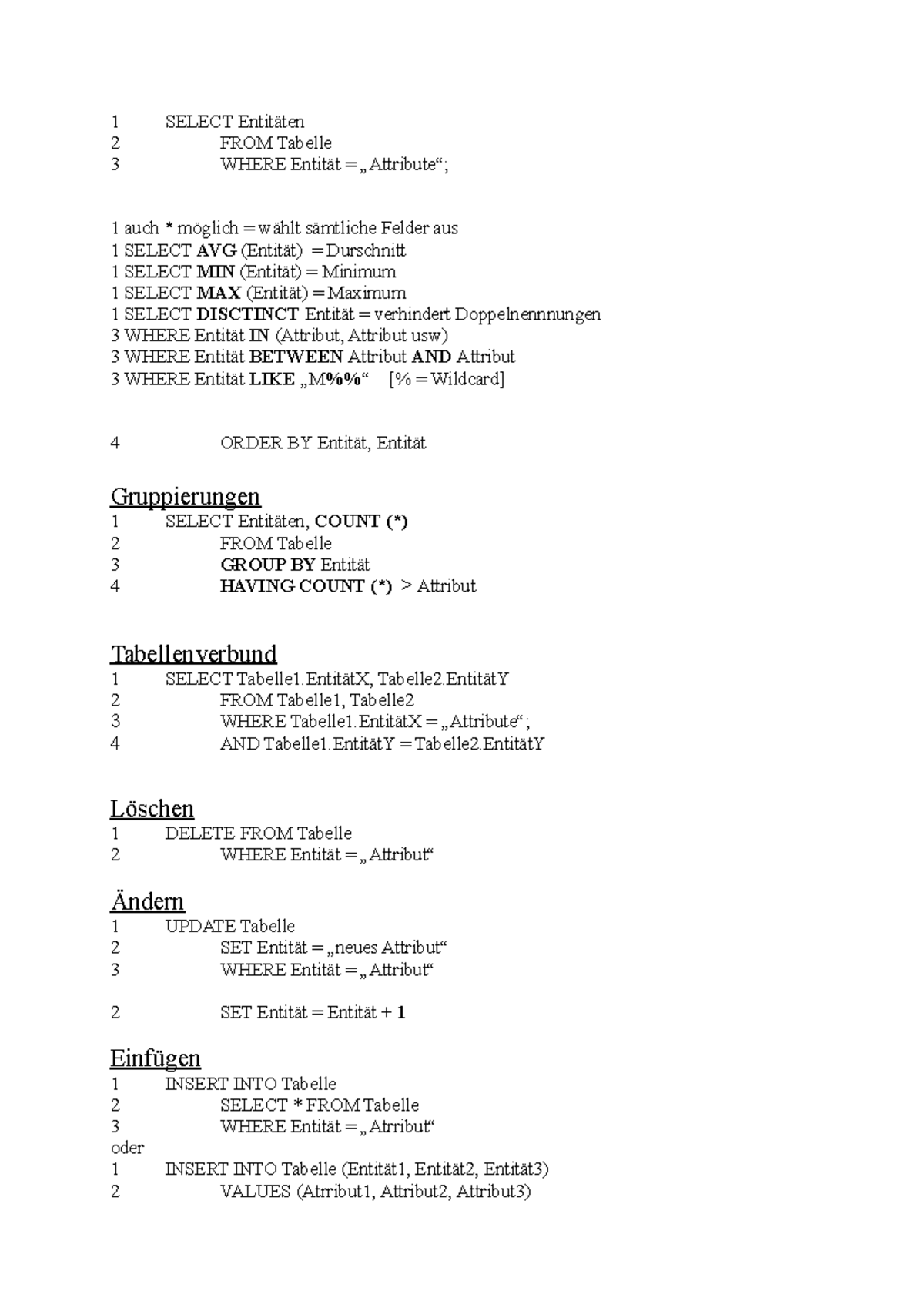 SQL Befehle - Mitschrift - 1 SELECT Entitäten 2 FROM Tabelle 3 WHERE ...