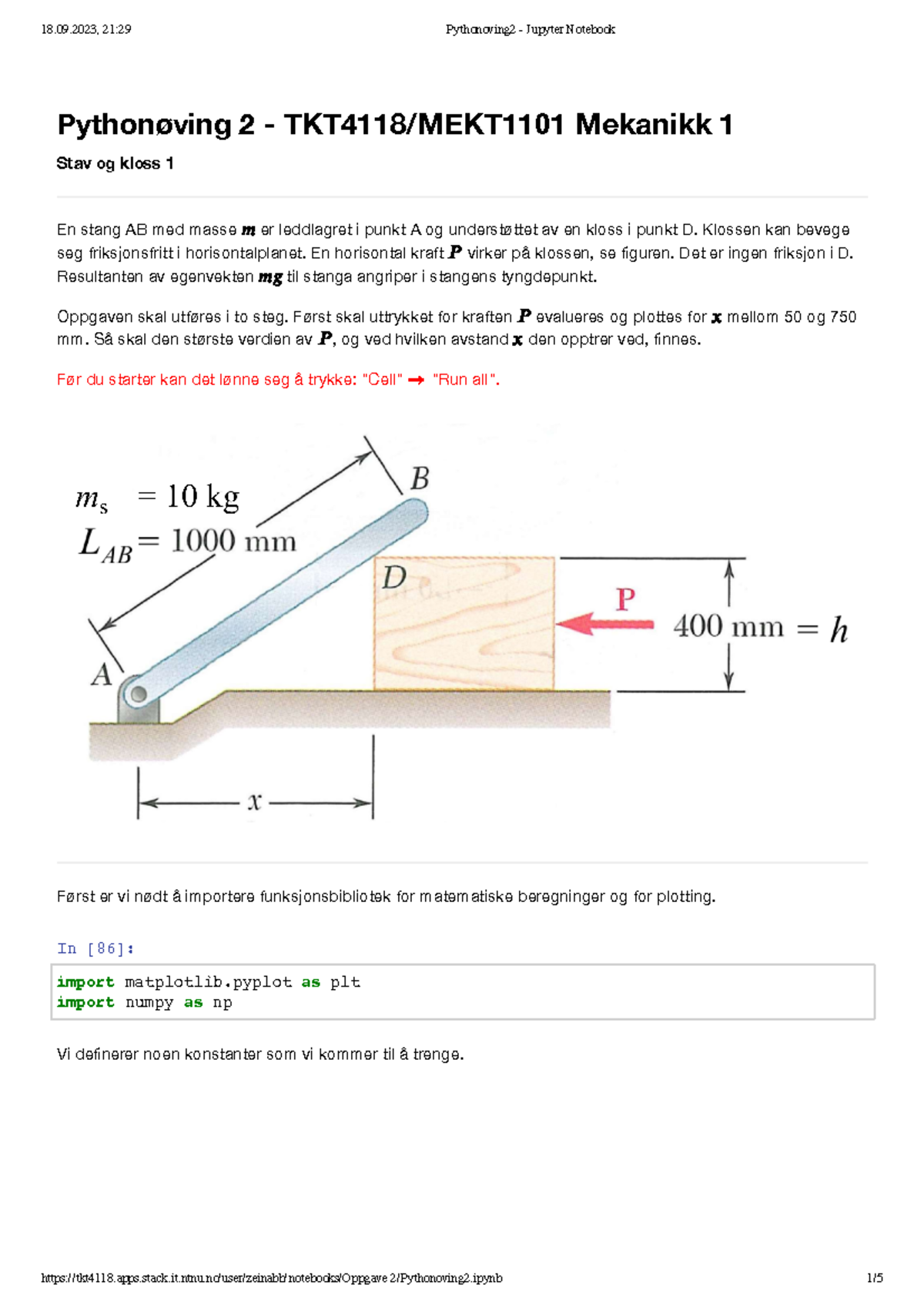 Pythonoving 2 - Jupyter Notebook - Pythonøving 2 - TKT4118/MEKT1101 Mekanikk 1 Stav og kloss 1 ...