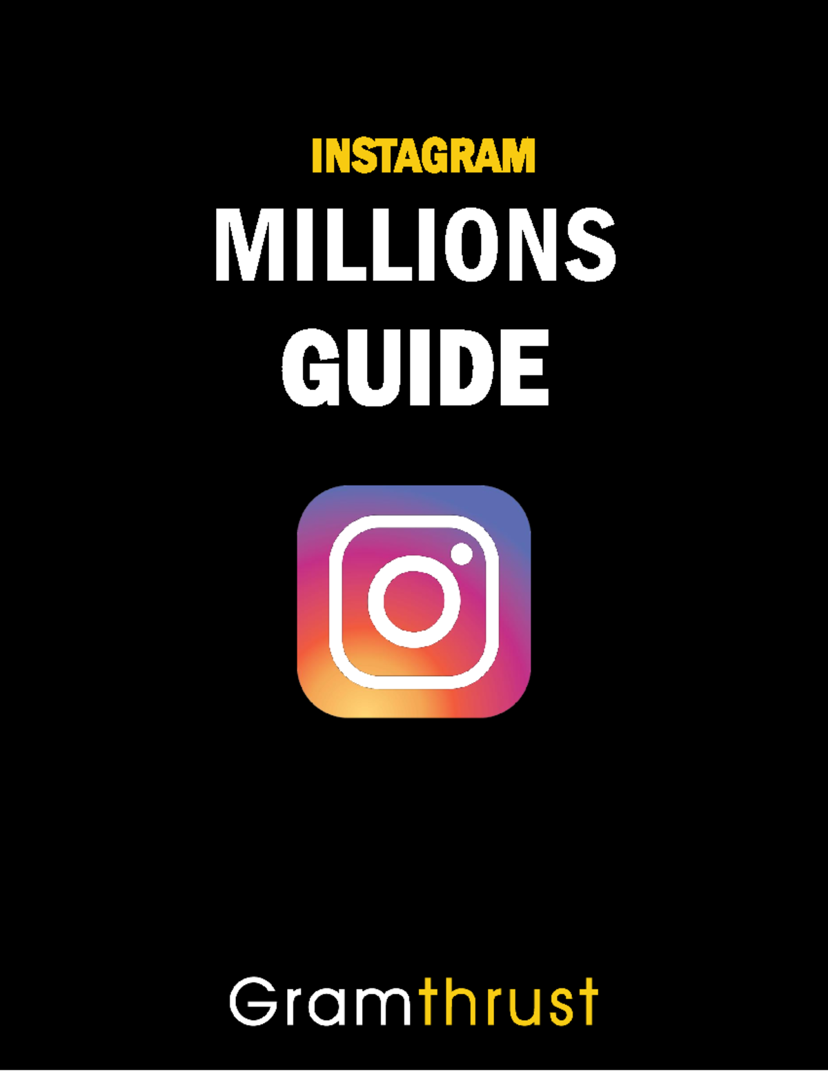 Instagram Millions Guide - t INSTAGRAM MILLIONS GUIDE TO START OF First ...