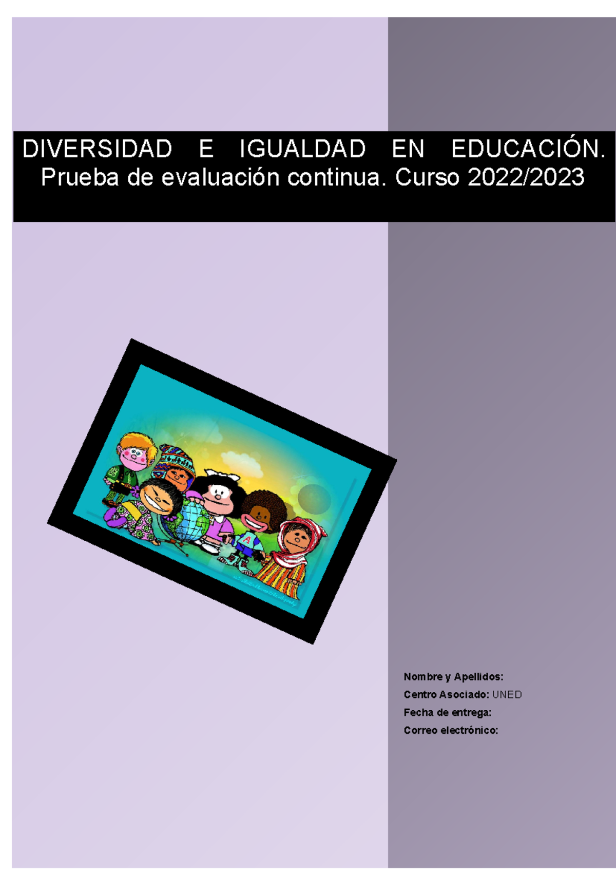 PEC Diversidad Igualdad 22 23 - Nombre y Apellidos: Centro Asociado: UNED Fecha de entrega ...