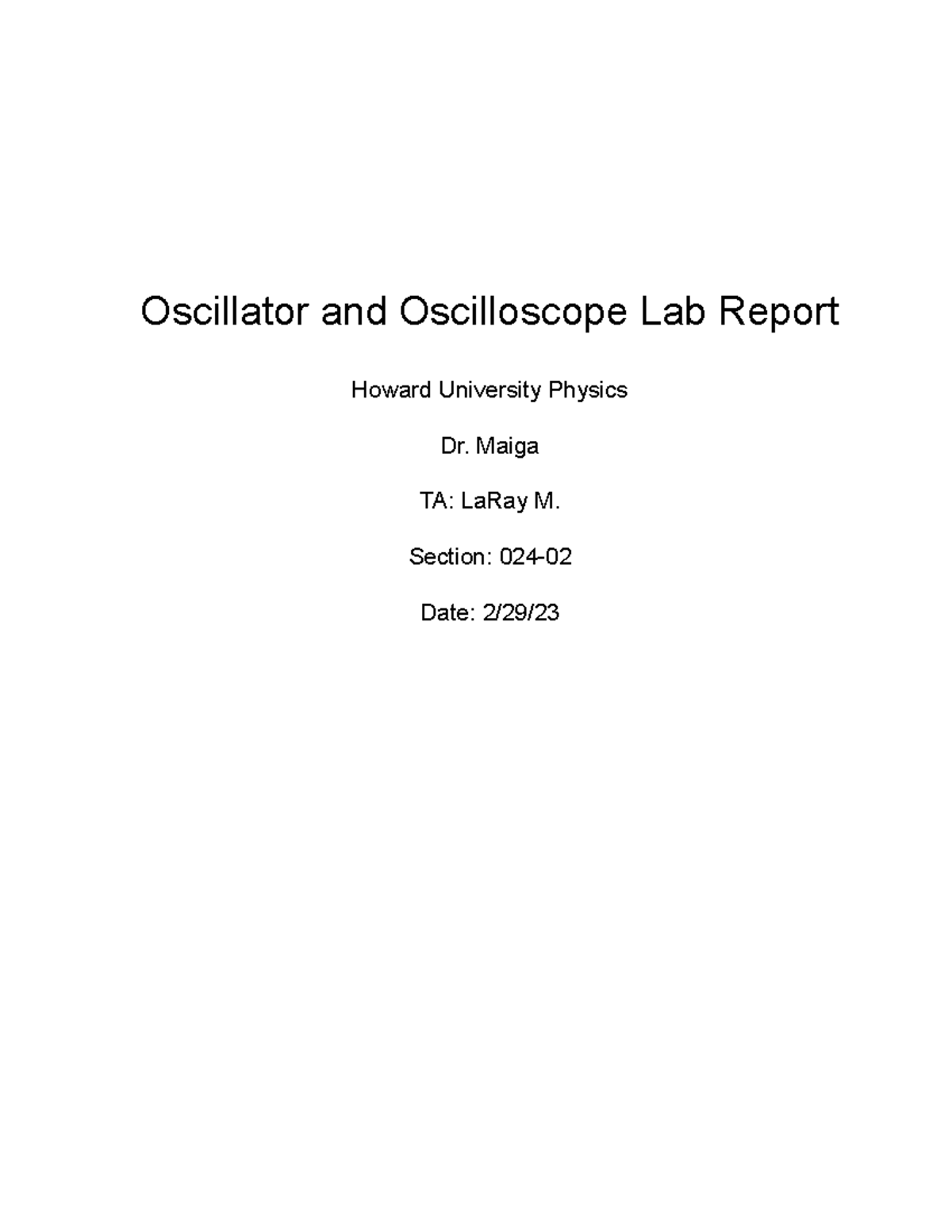 Oscillator and Oscilloscope Lab Report - Maiga TA: LaRay M. Section: 024- Date: 2/29/ Objective ...