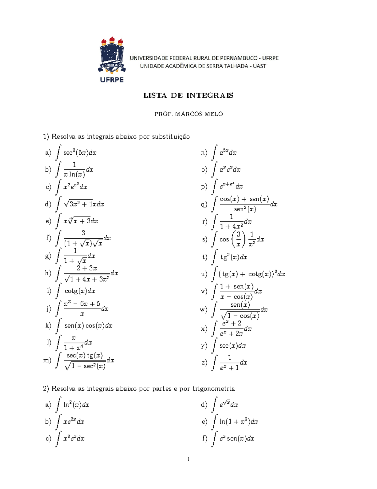 Lista Integrais - LISTA DE INTEGRAIS PROF. MARCOS MELO Resolva as ...